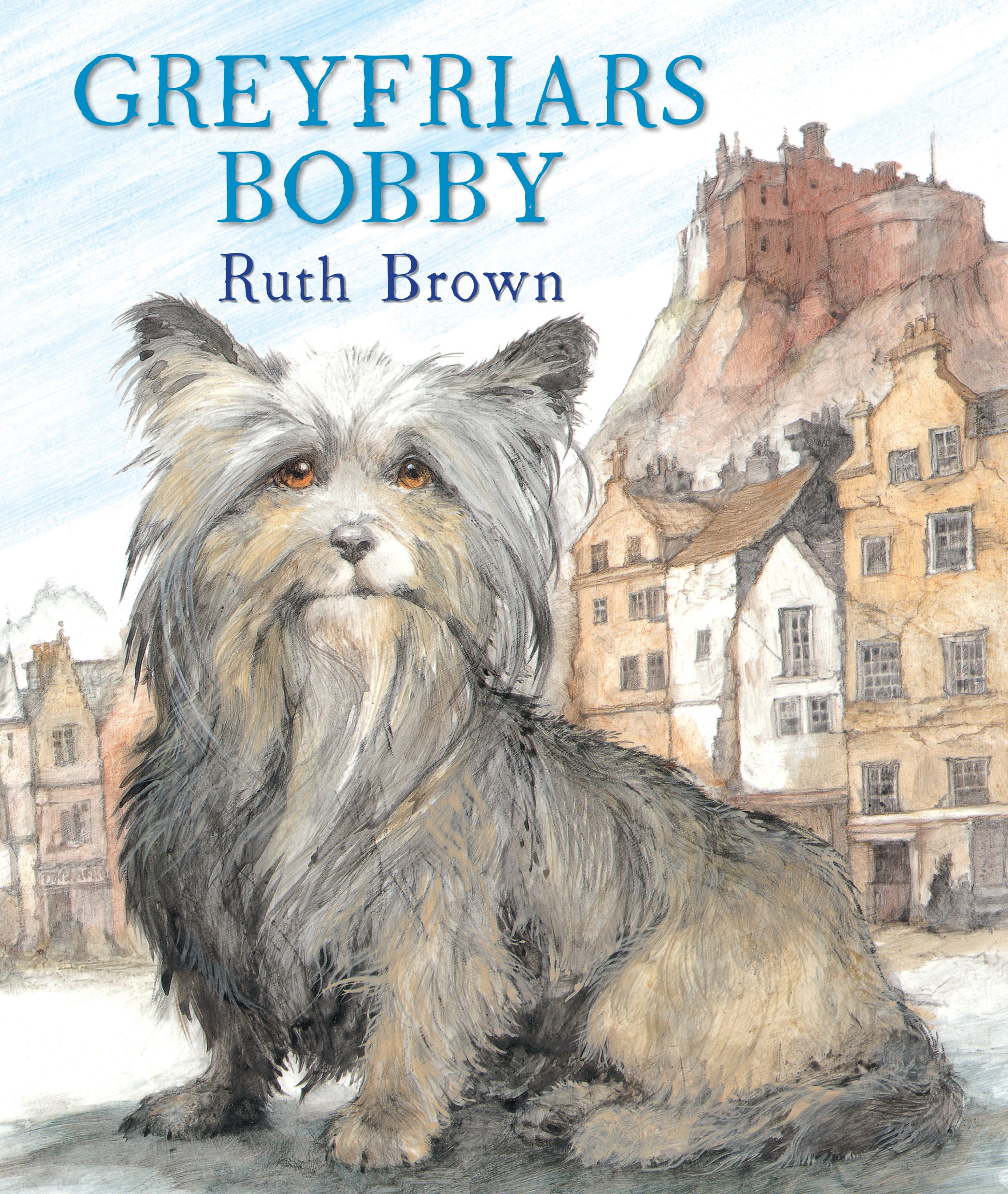 Greyfriars Bobby: Brown, Ruth, Brown, Ruth: 9781849396325: Amazon.com ...