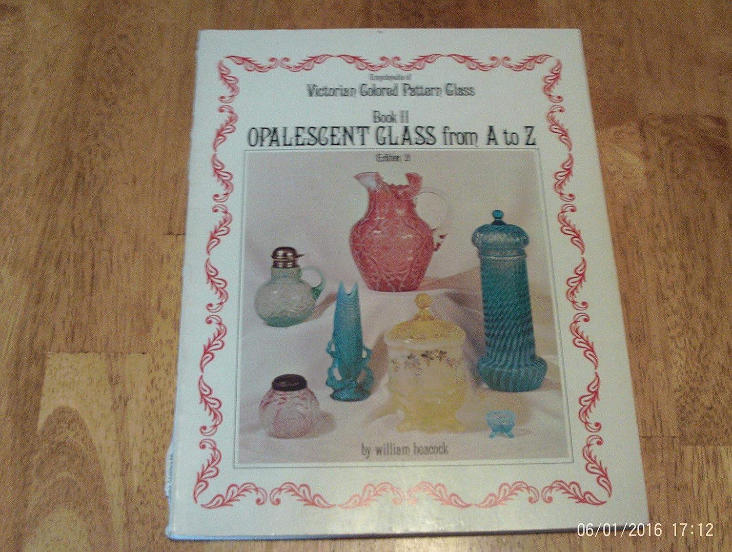 Encyclopedia of Victorian colored pattern glass: Book II. Opalescent ...