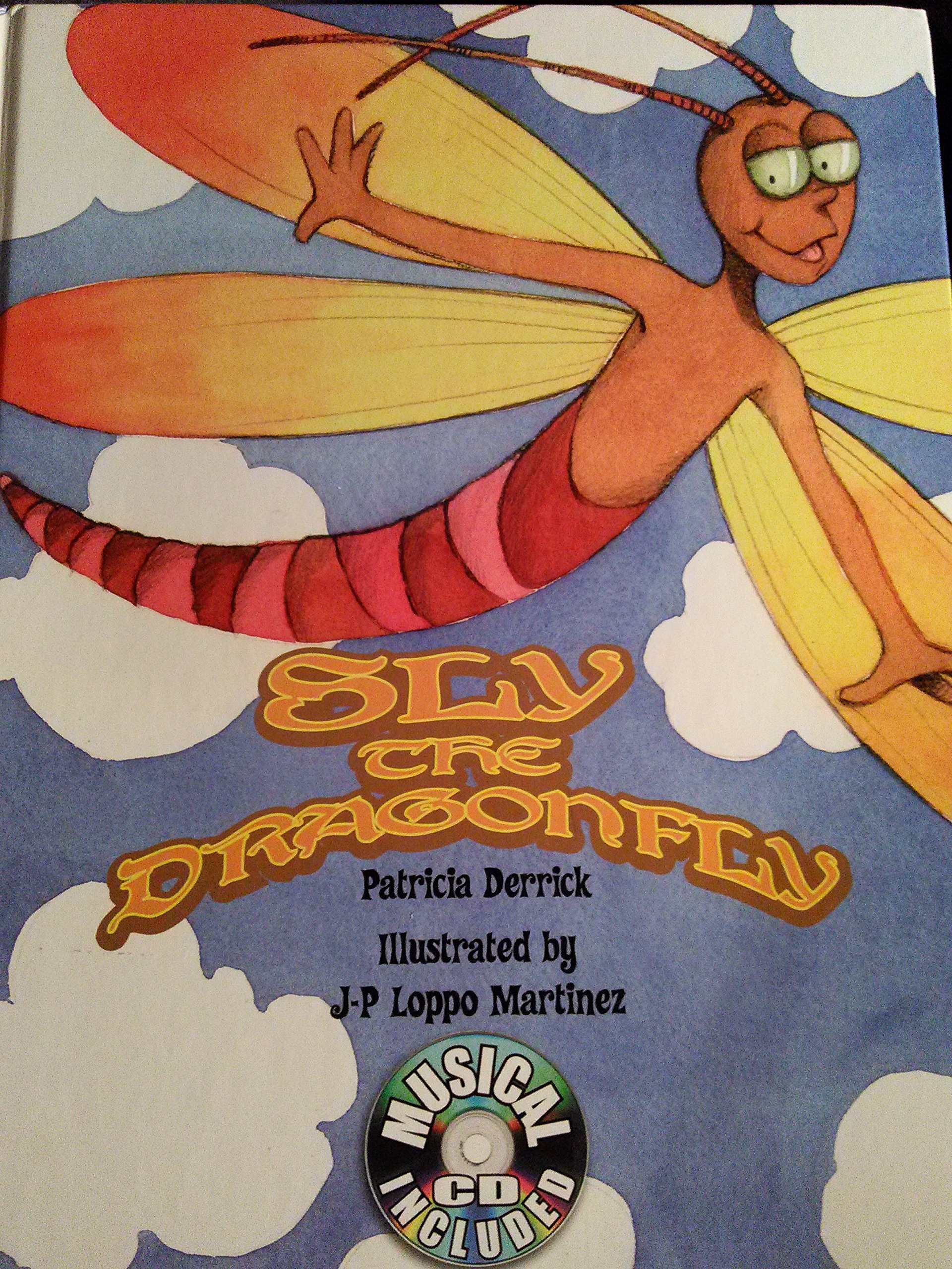 Sly the Dragonfly: Patricia Derrick, J-P Loppo Martinez: 9781933818016 ...