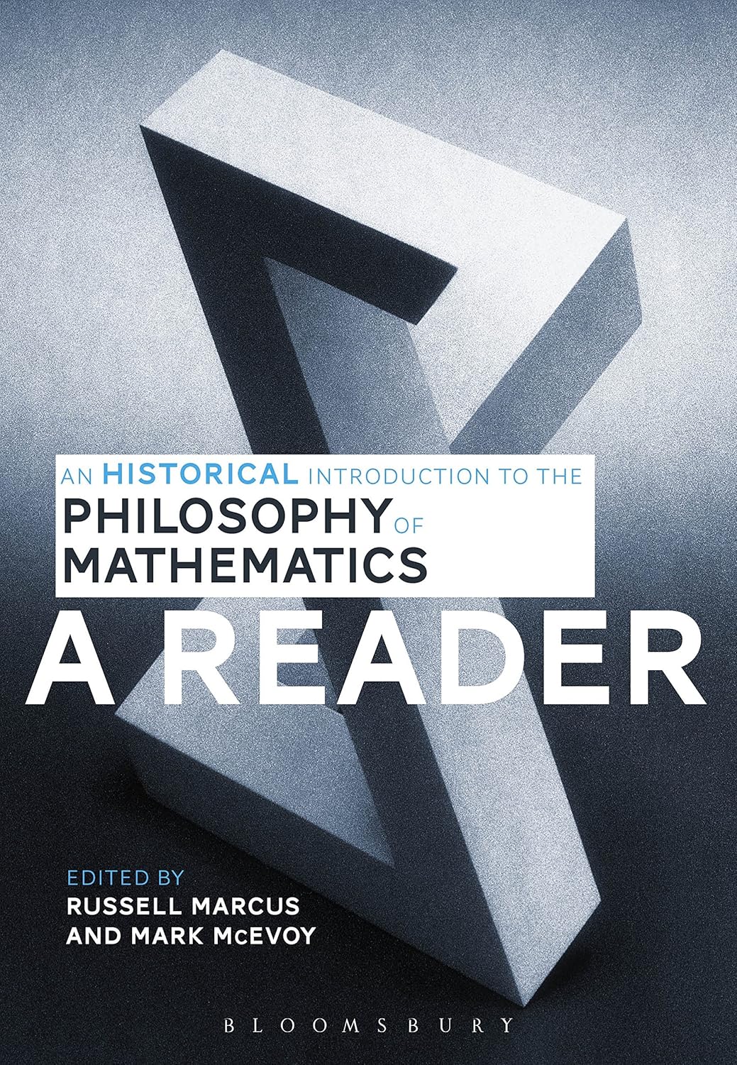 An Historical Introduction to the Philosophy of Mathematics: A Reader ...