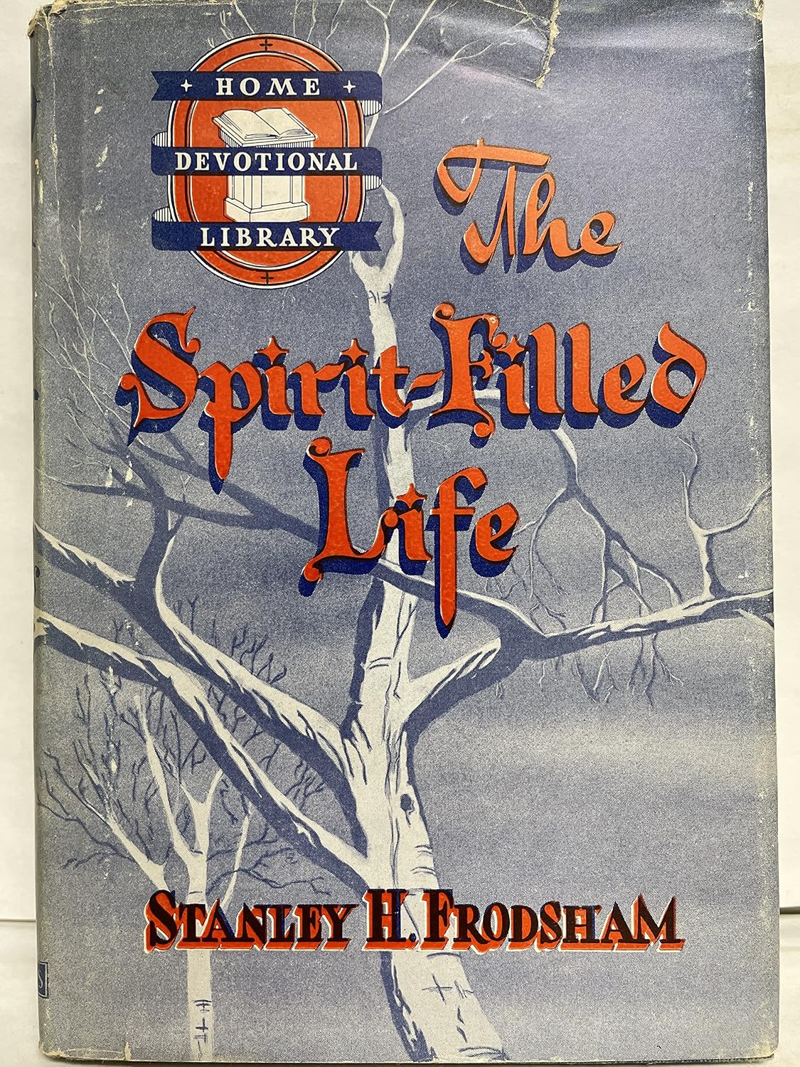 The spirit-filled life: A word to those who desire to live a victorious ...