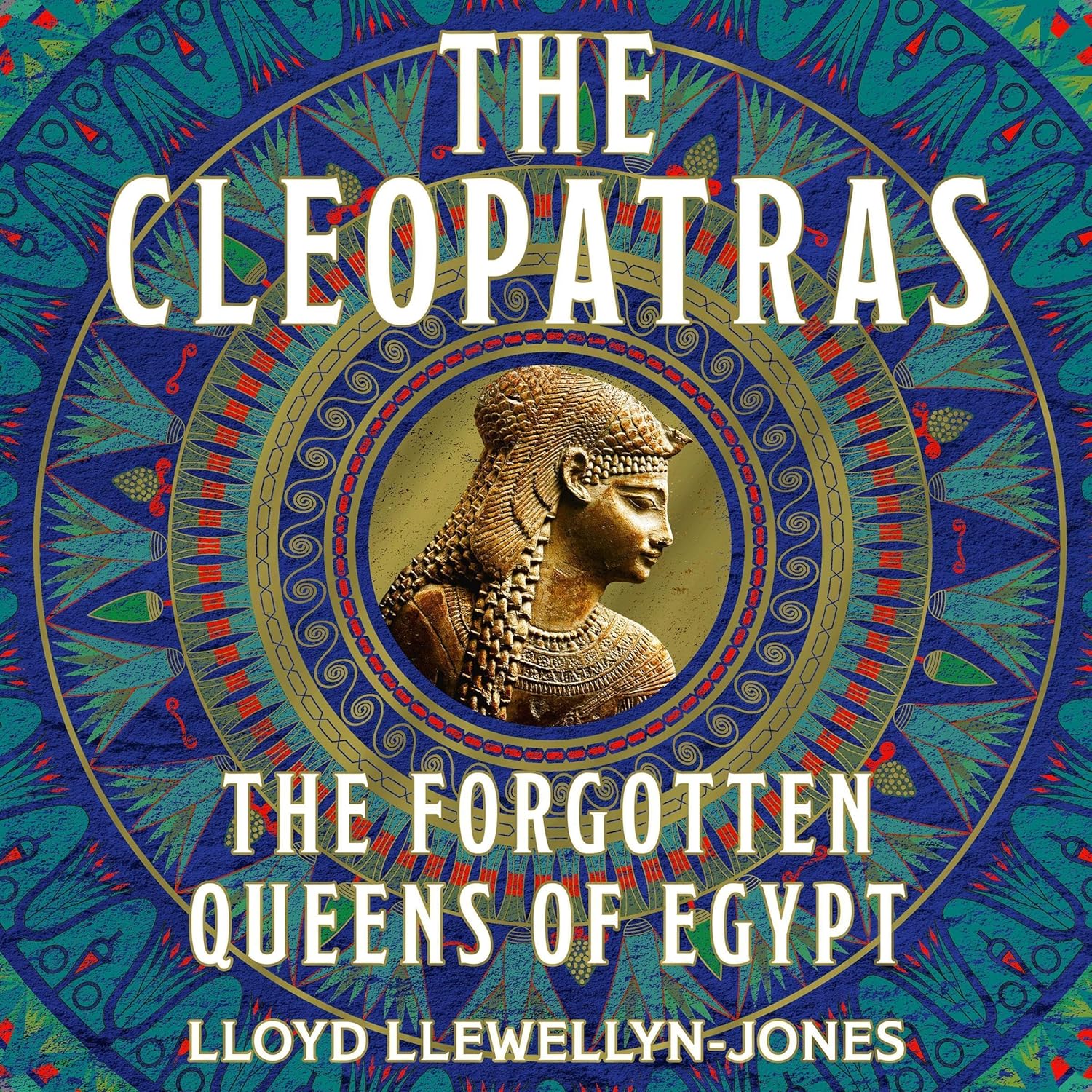 The Cleopatras (Audio Download): Professor Lloyd Llewellyn-Jones ...