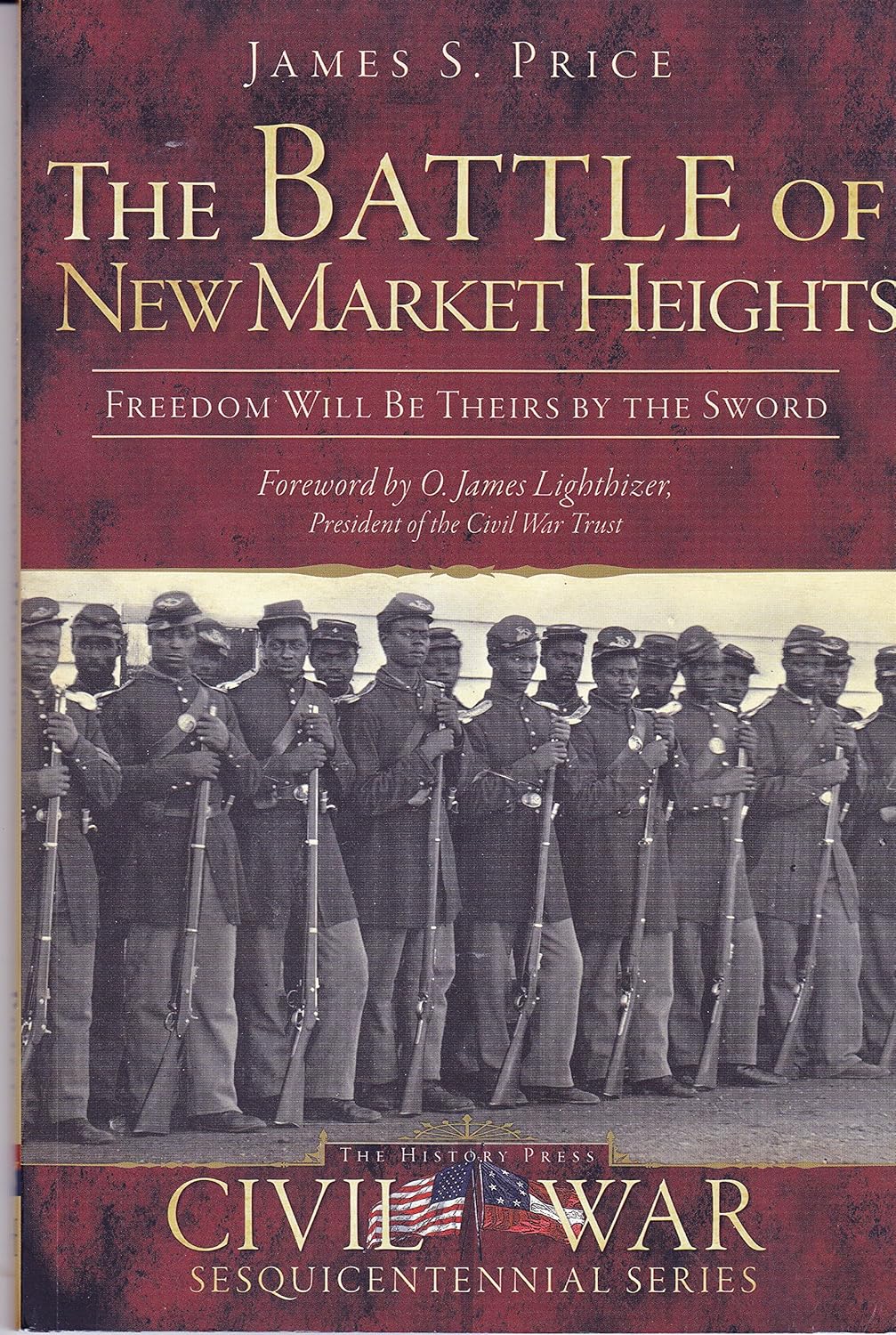 The Battle of New Market Heights: Freedom Will Be Theirs by the Sword ...