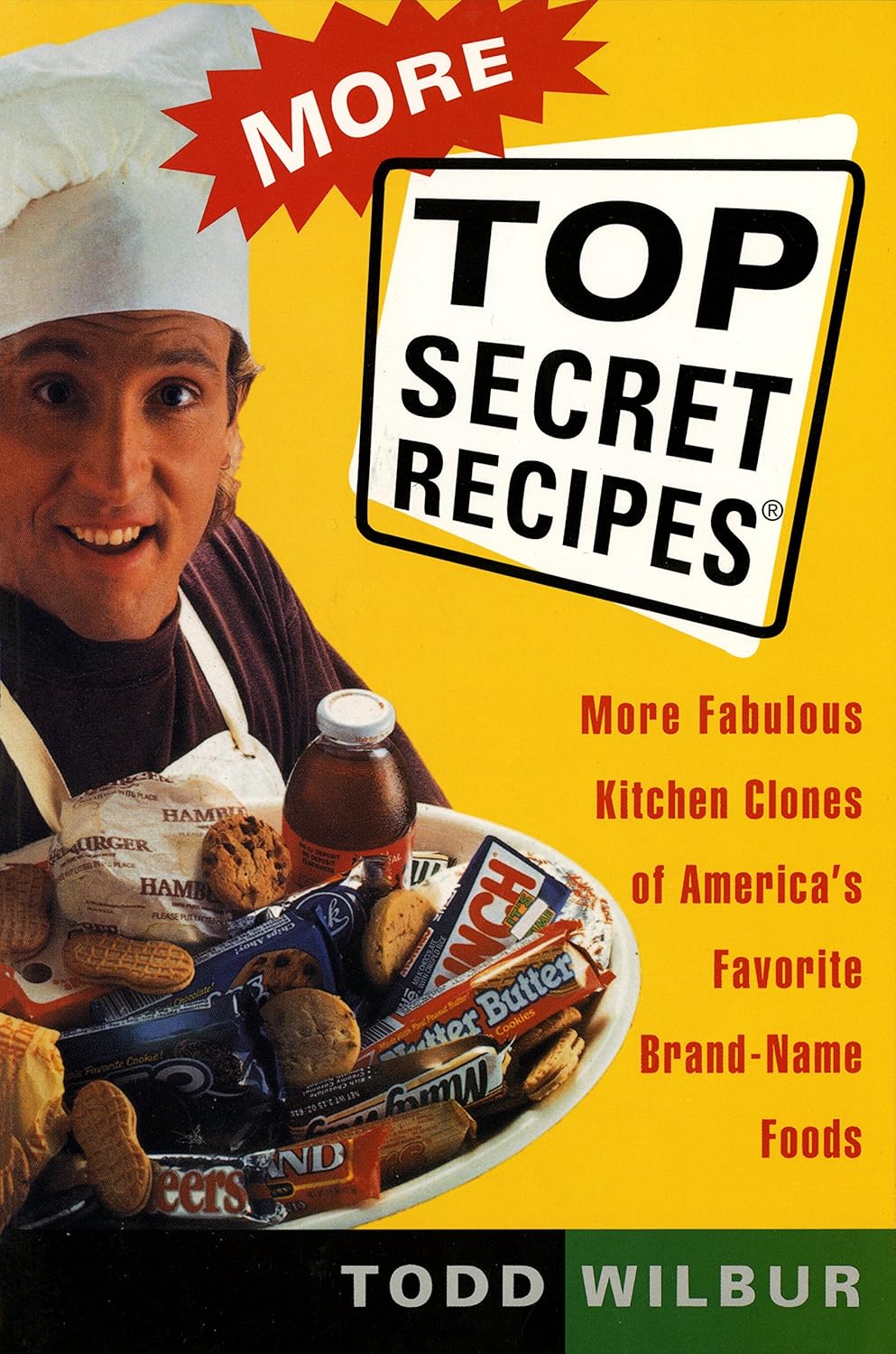 More Top Secret Recipes: More Fabulous Kitchen Clones of America's ...