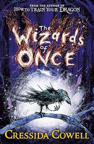 The Wizards of Once: Book 1 : Cowell, Cressida: Amazon.co.uk: Books