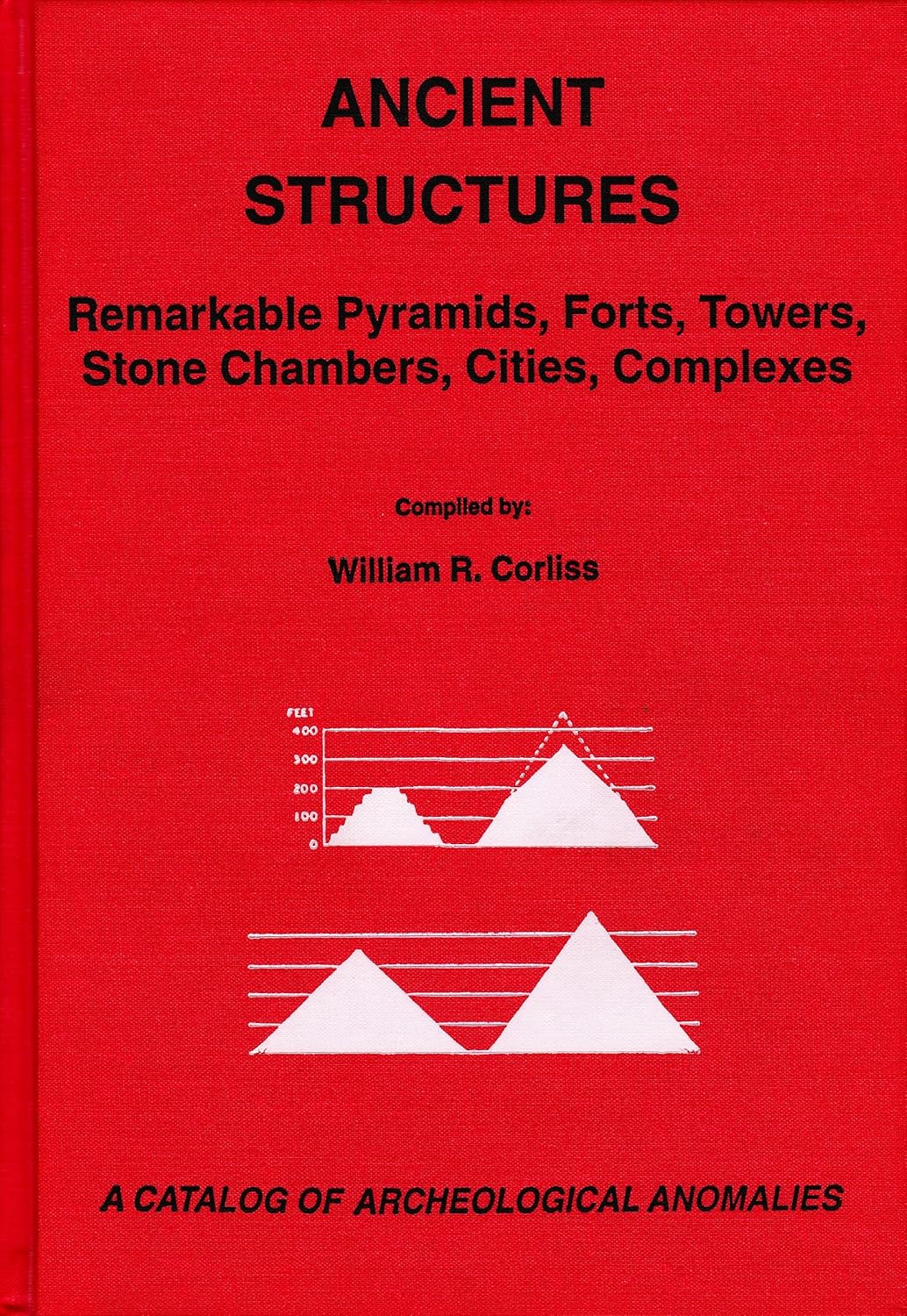 Ancient Structures: Remarkable Pyramids, Forts, Towers, Stone Chambers ...