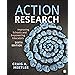 Action Research: Improving Schools and Empowering Educators: Mertler ...