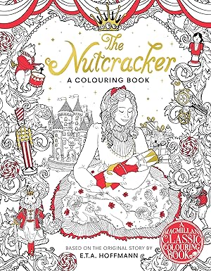 The Nutcracker Colouring Book (Macmillan Classic Colouring Books, 7 ...
