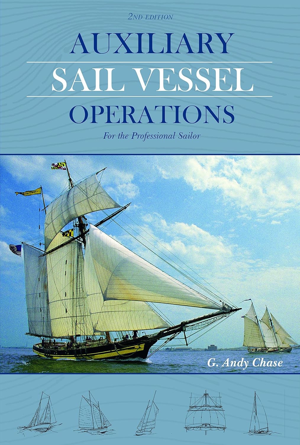 Auxiliary Sail Vessel Operations: For the Professional Sailor, G. Andy ...
