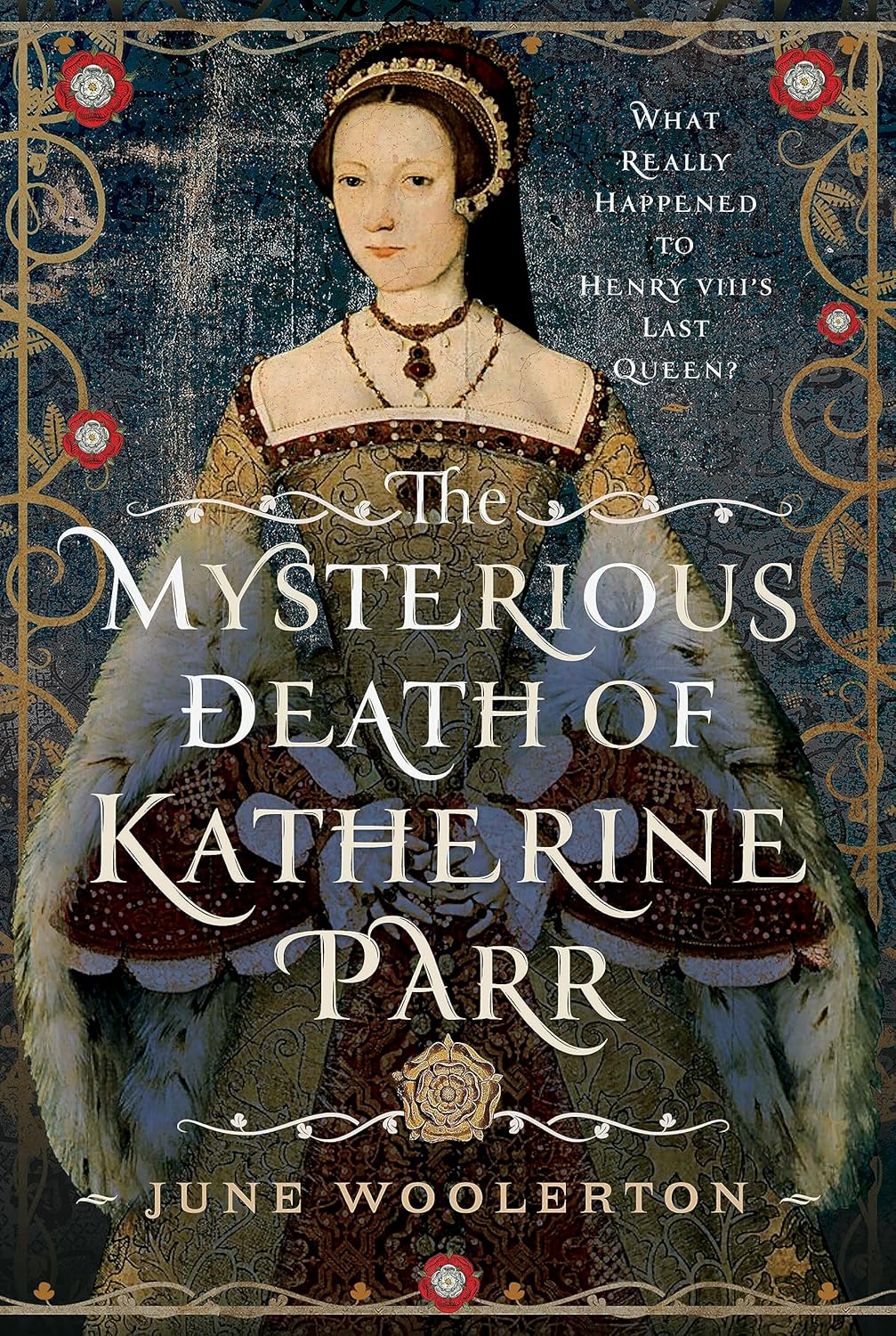The Mysterious Death of Katherine Parr: What Really Happened to Henry ...