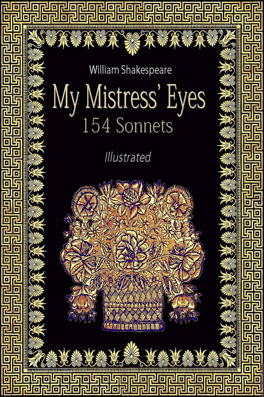 My Mistress’ Eyes: 154 Sonnets (Illustrated) eBook : Shakespeare ...