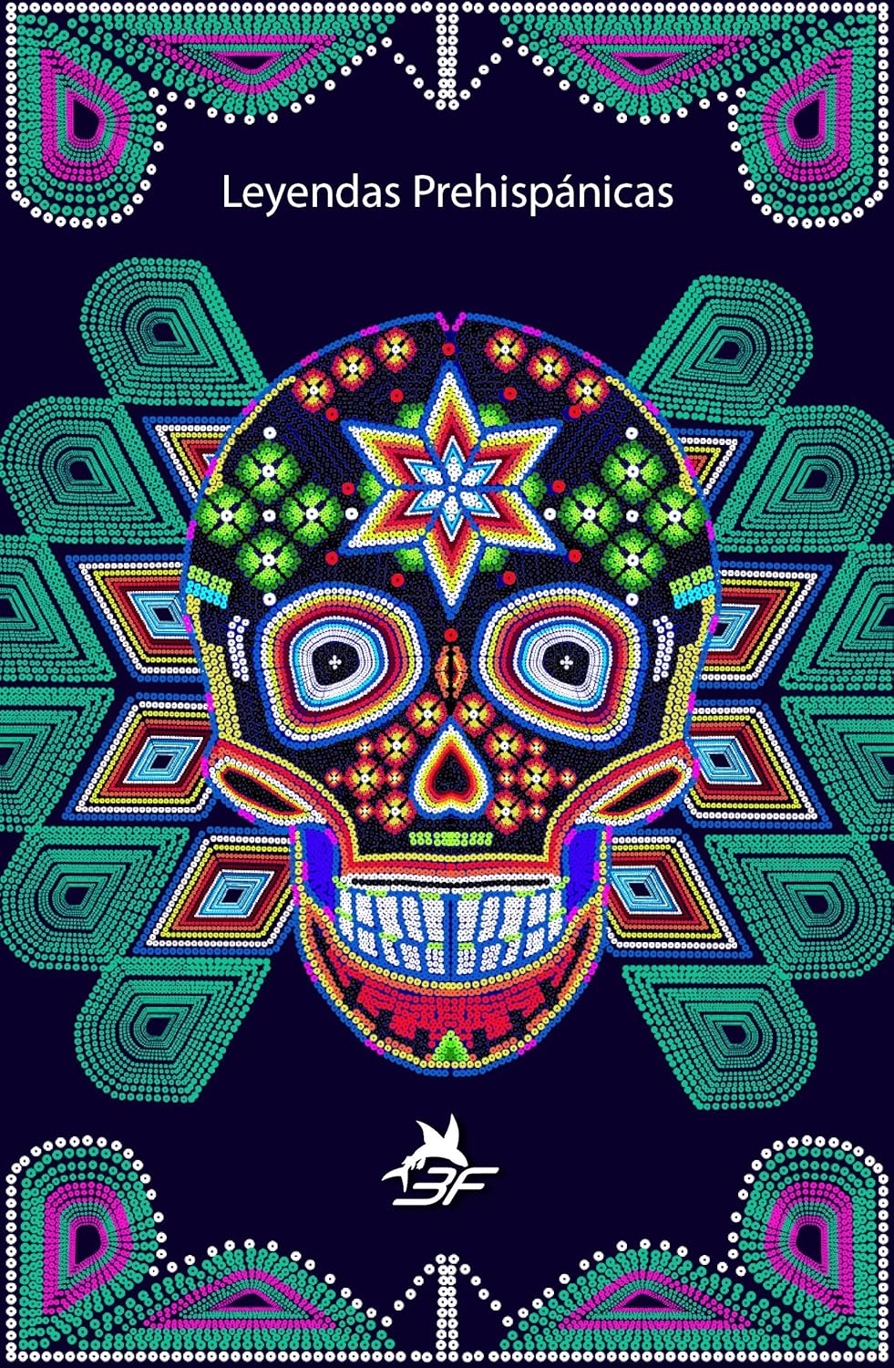 Leyendas Prehispánicas Mexicanas: Leyendas, mayas, aztecas, huicholes ...