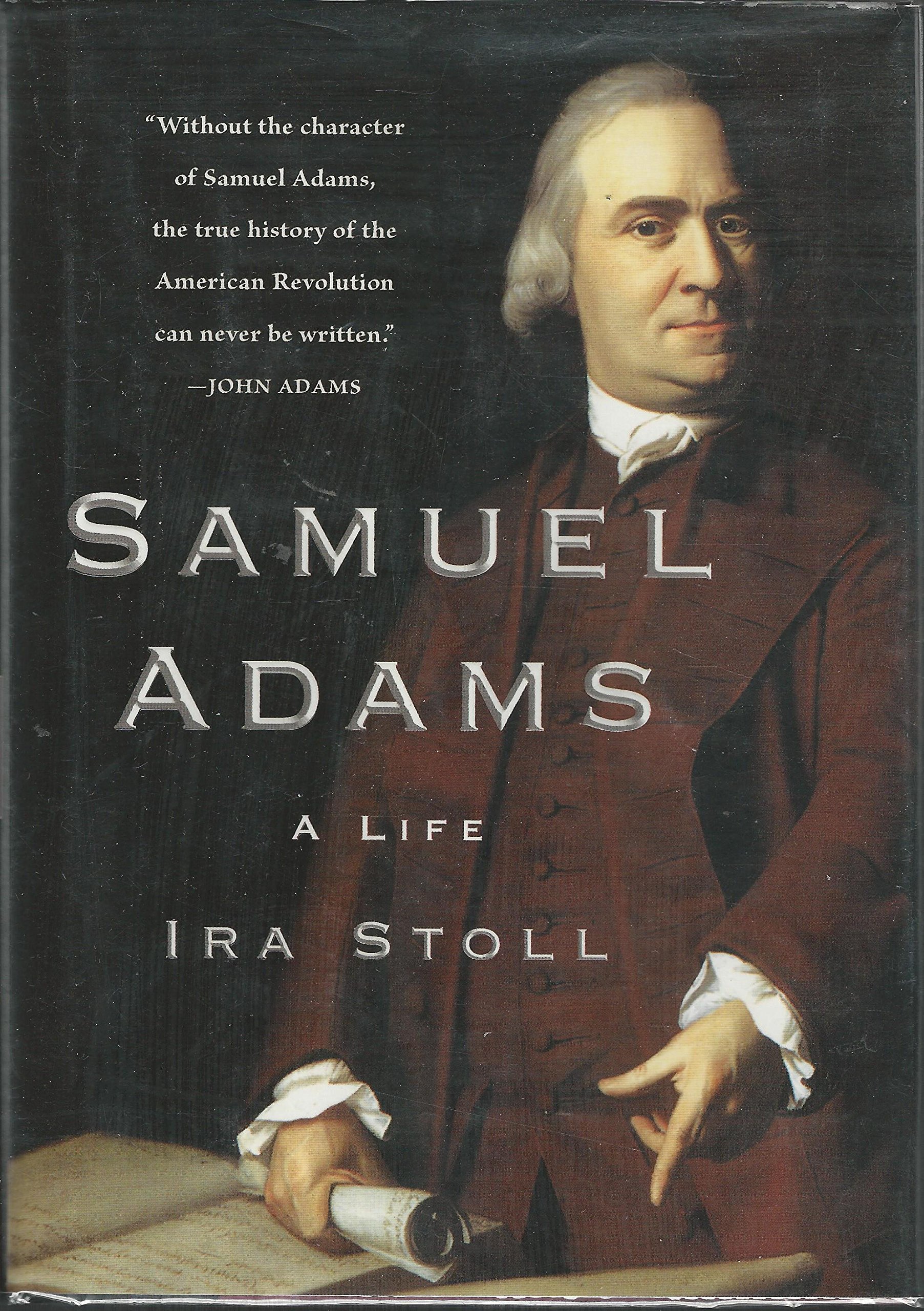 Samuel Adams Biography Who Was The Real Sam Adams?