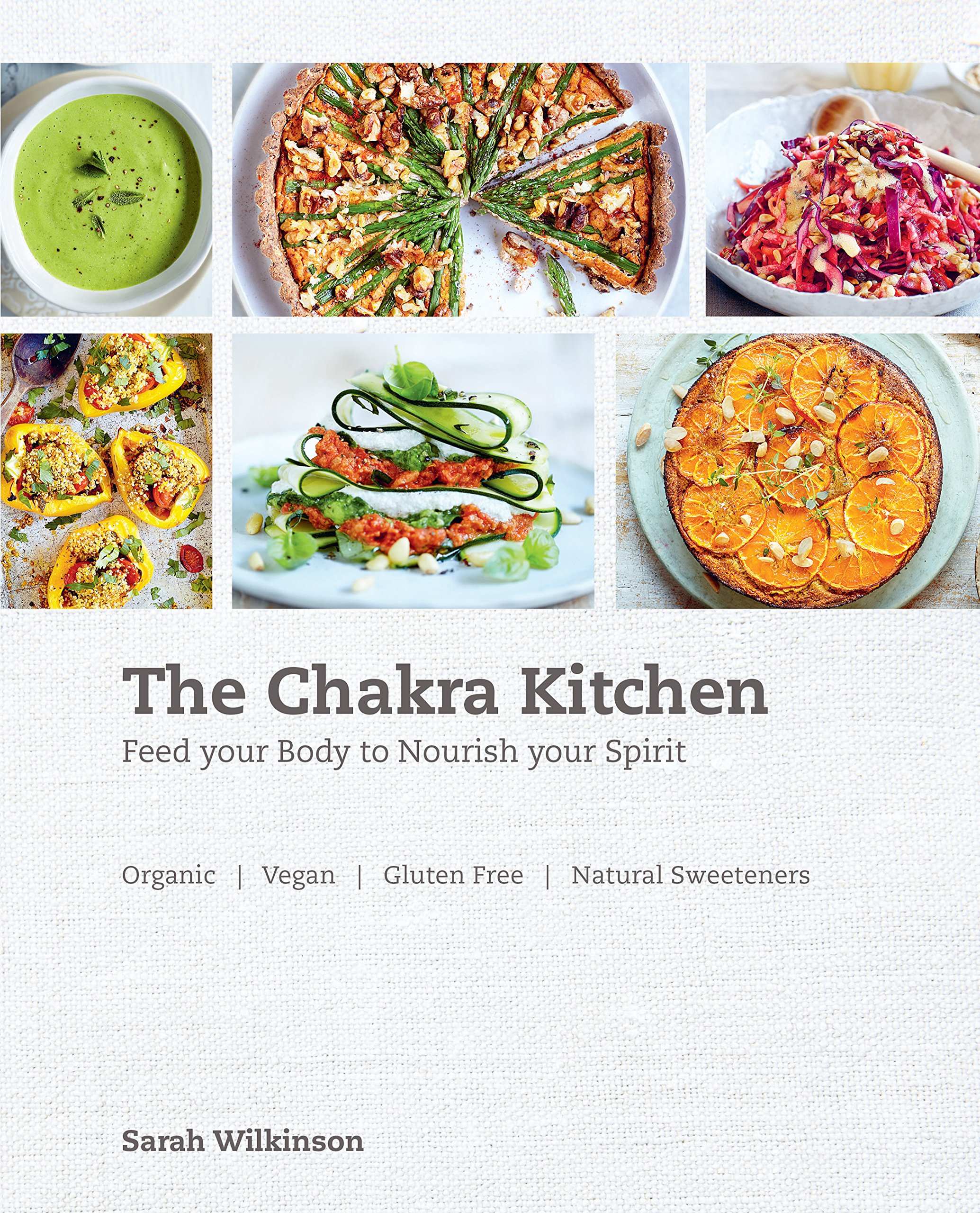 The Chakra Kitchen: Feed Your Body to Nourish Your Spirit: Wilkinson ...