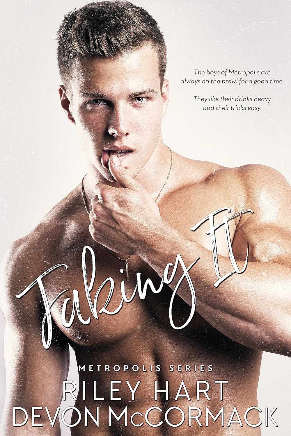 Faking It (Metropolis Book 1) - Kindle edition by Hart, Riley, McCormack, Devon. Literature ...