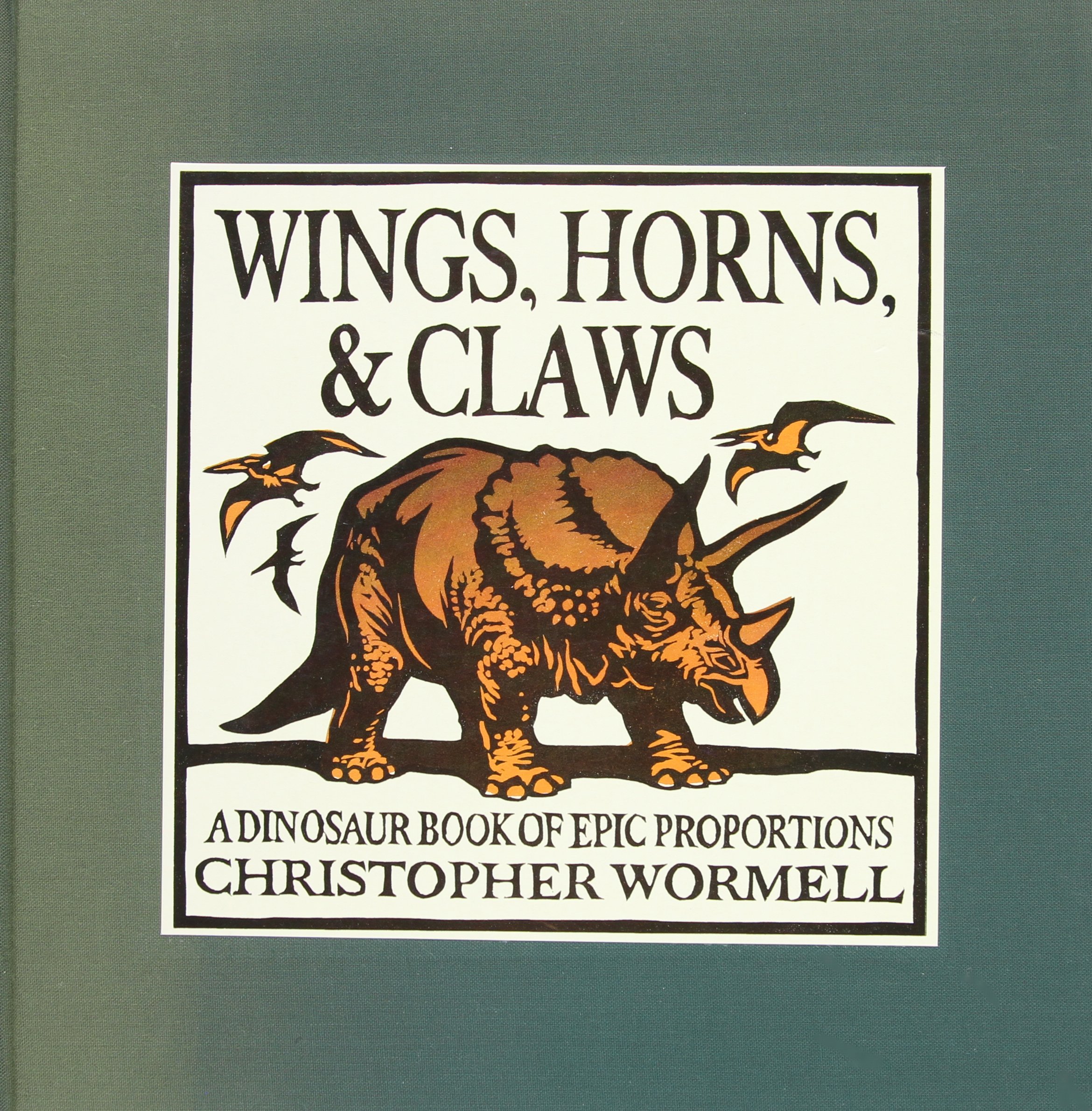 Wings, Horns, and Claws: A Dinosaur Book of Epic Proportions: Wormell ...