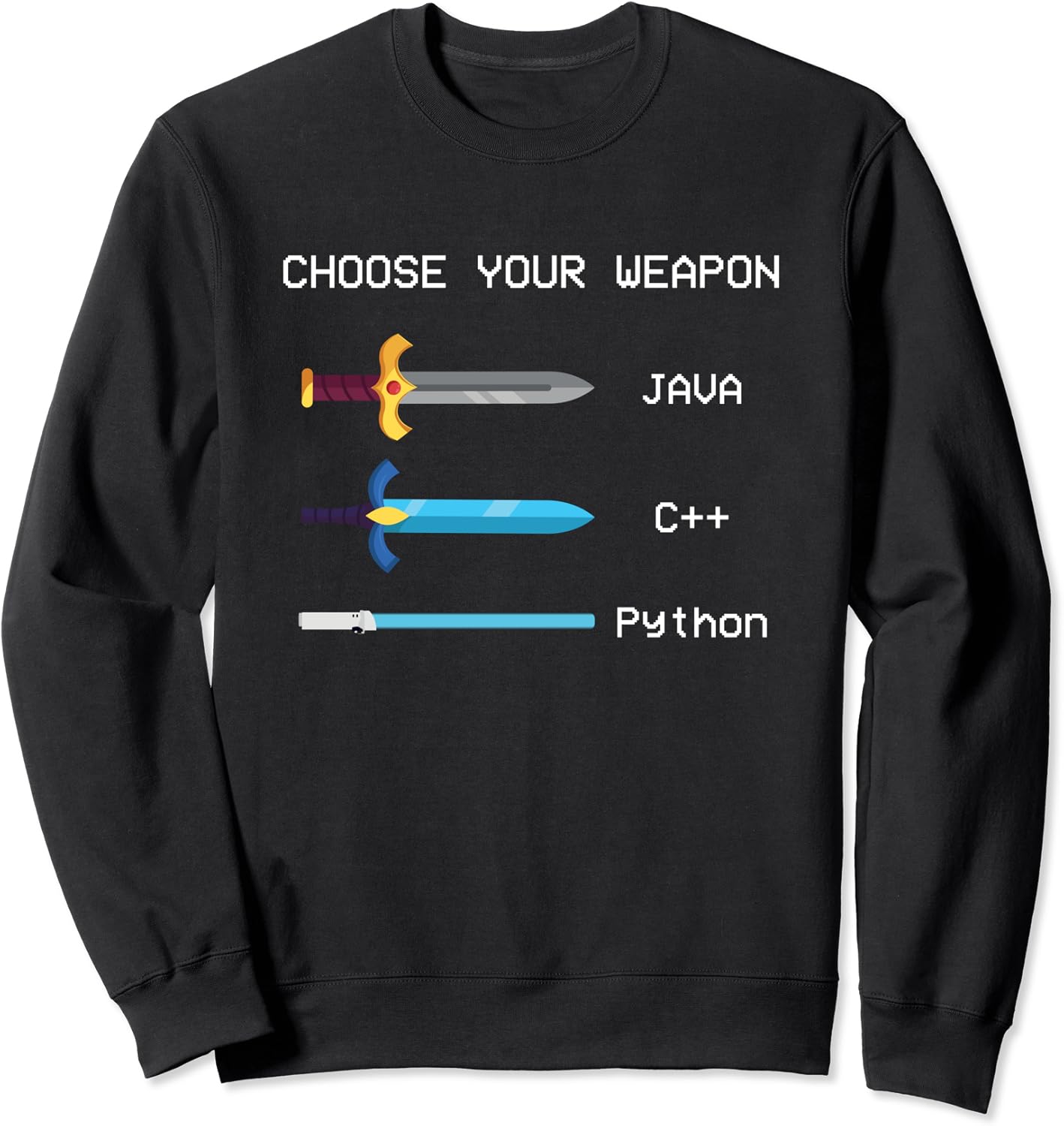 Choose Your Weapon Python C++ Java Coder Informatiker IT Sweatshirt ...