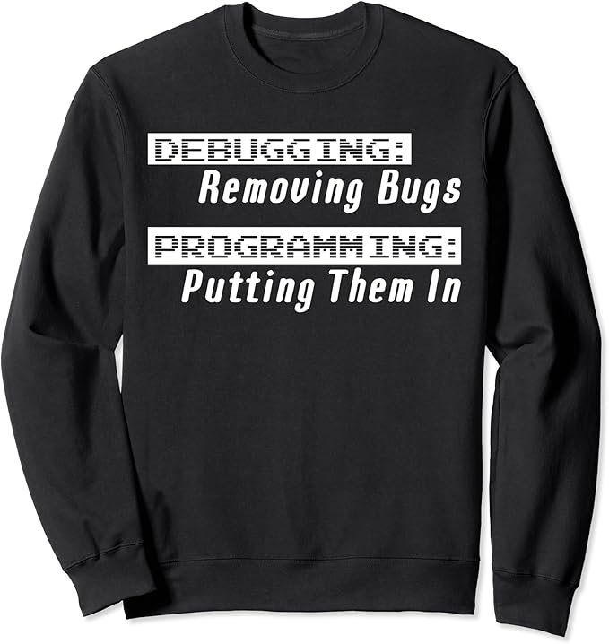Funny Programmer Developer Coder Software Engineer Joke Sweatshirt ...