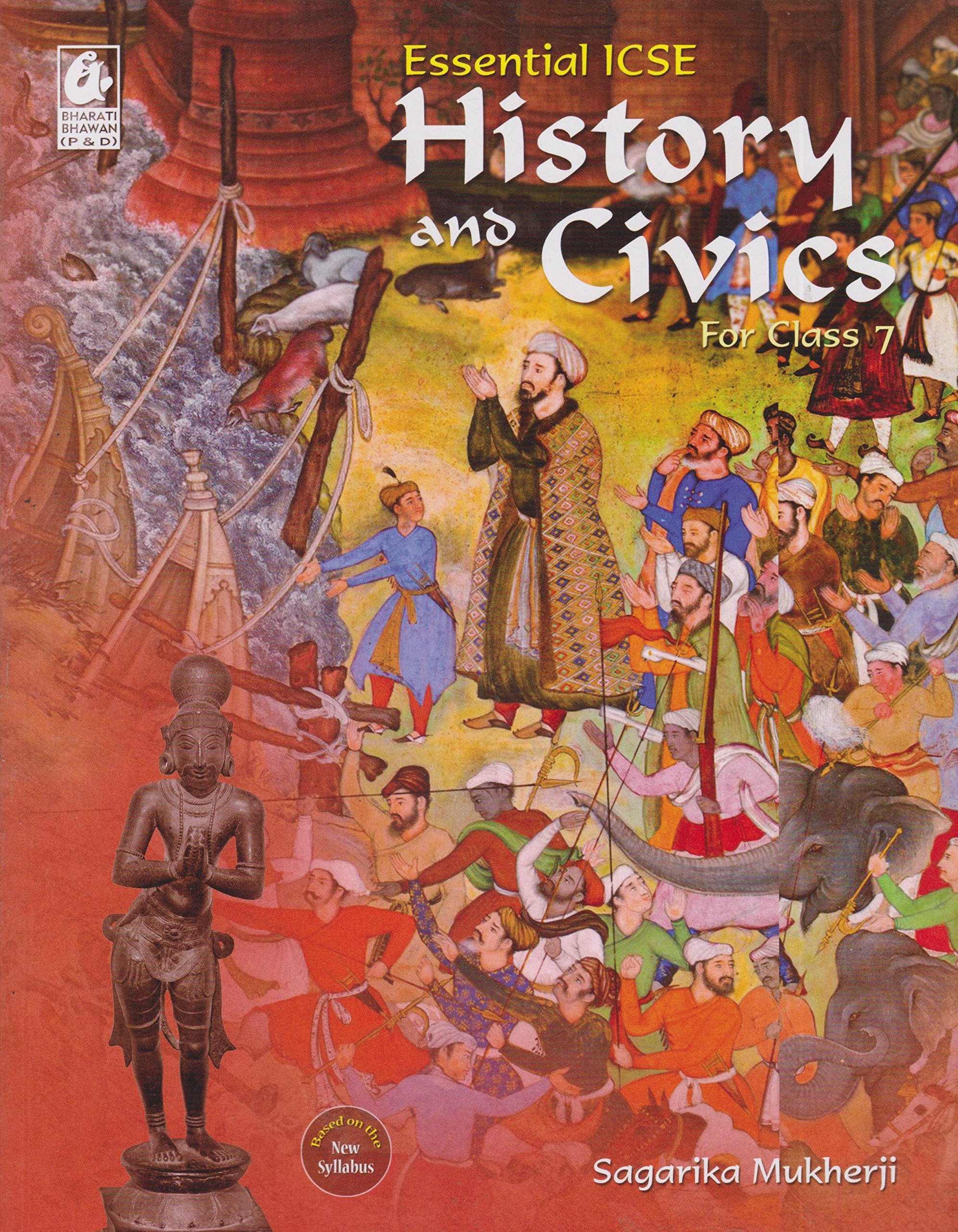 Essential ICSE History and Civics for Class 7 : Mukherji, Sagarika ...