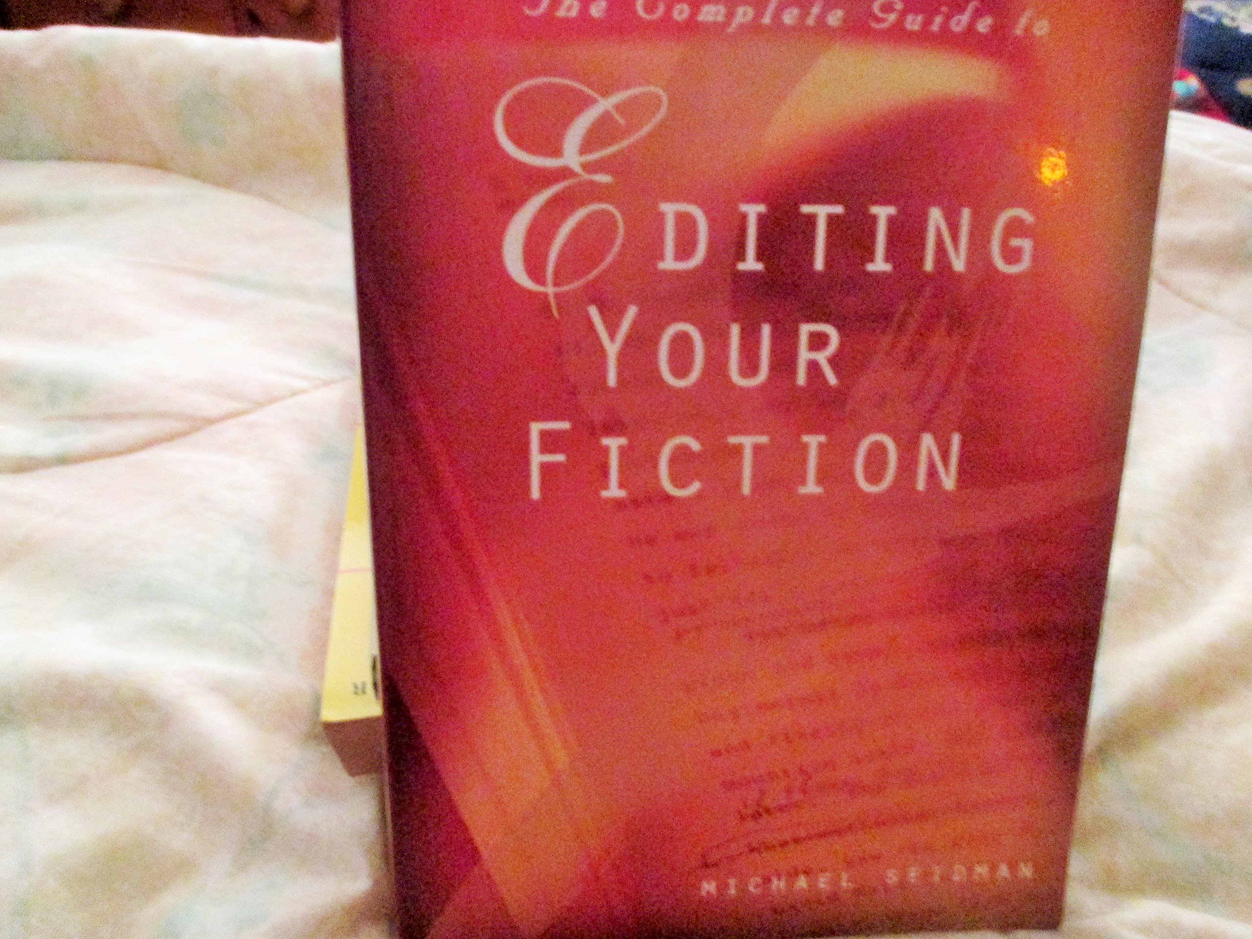 The Complete Guide to Editing Your Fiction: Seidman, Michael ...
