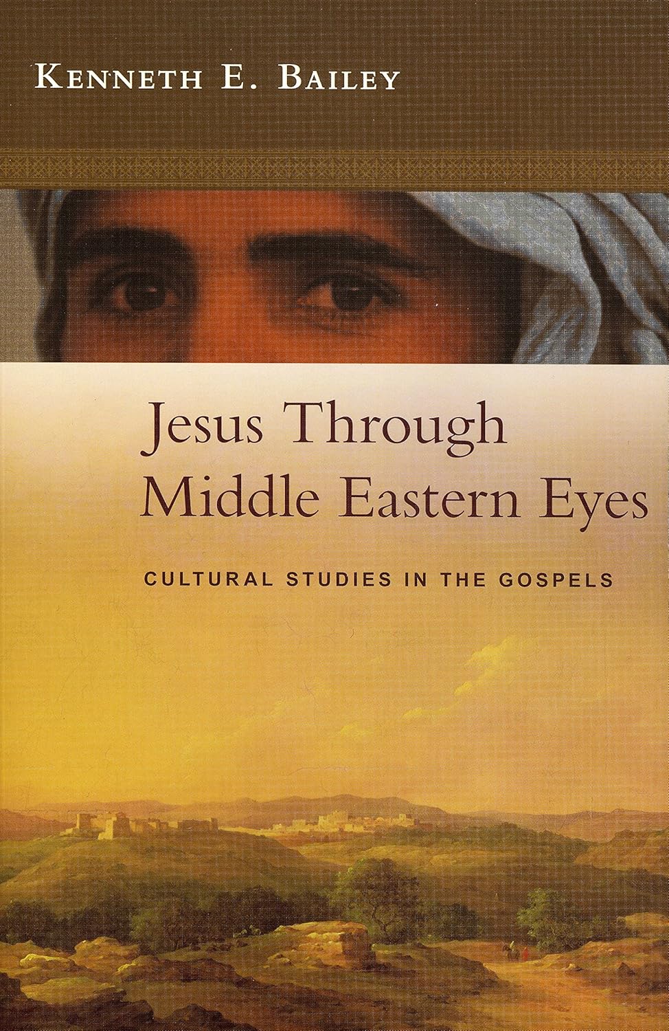 Jesus Through Middle Eastern Eyes: Cultural Studies In The Gospels ...