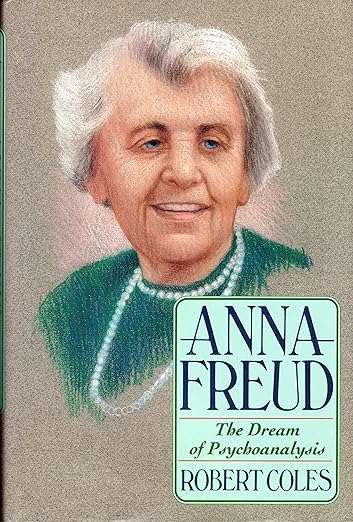 Anna Freud: The Dream Of Psychoanalysis (Radcliffe Biography Series ...