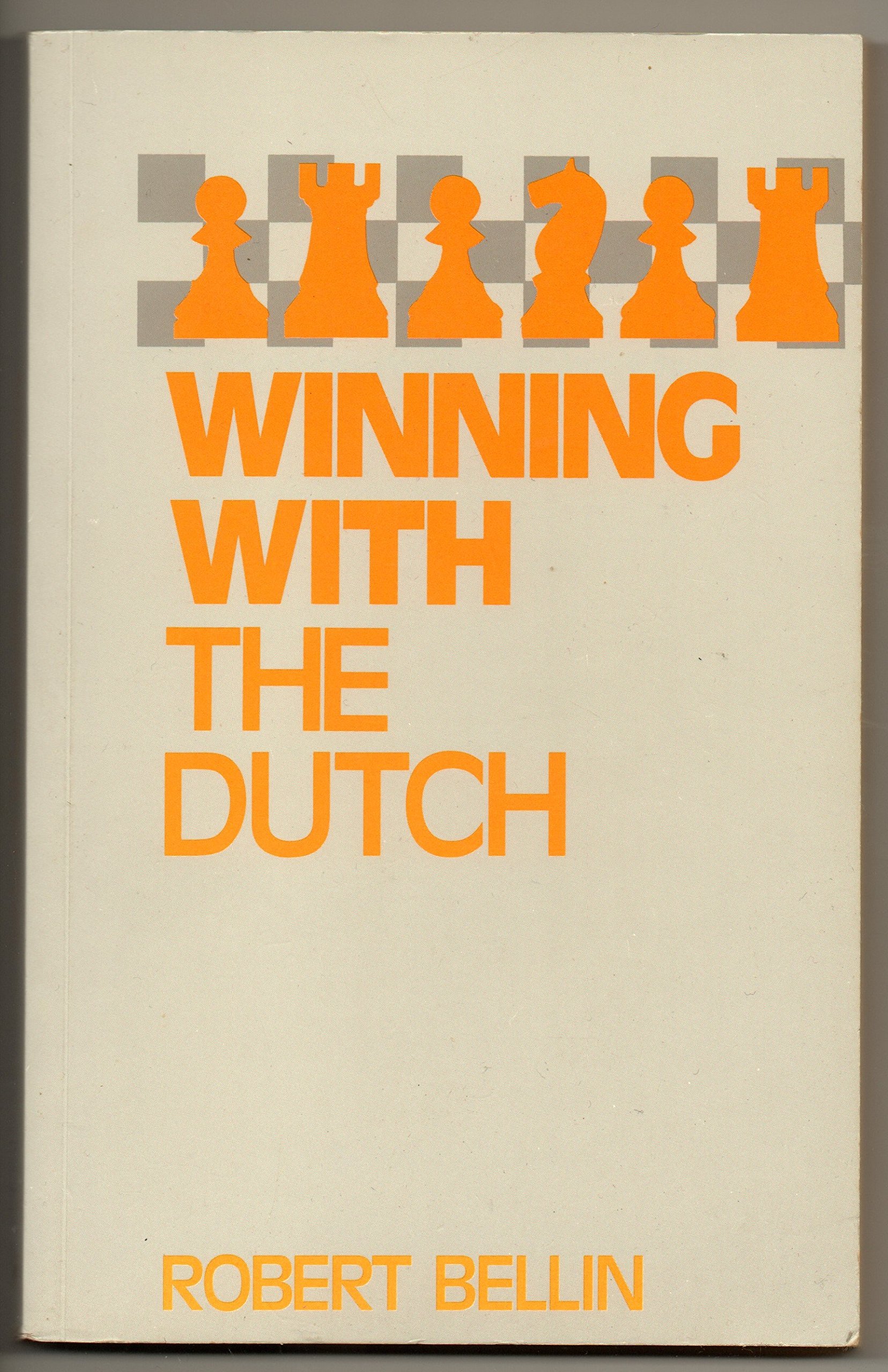 Winning With the Dutch (The Macmillan Chess Library): Bellin, Robert ...
