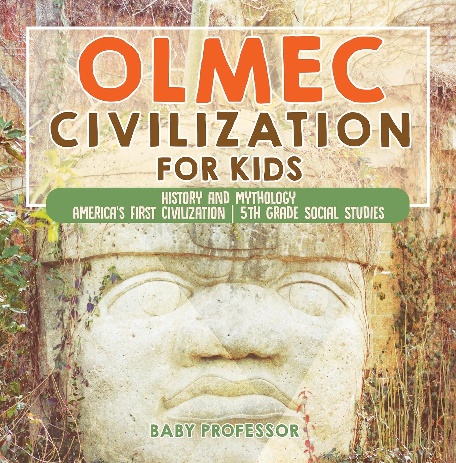 Amazon.co.jp: Olmec Civilization for Kids - History and Mythology ...