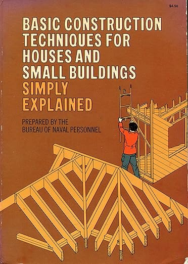 Basic Construction Techniques for Houses and Small Buildings Simply ...