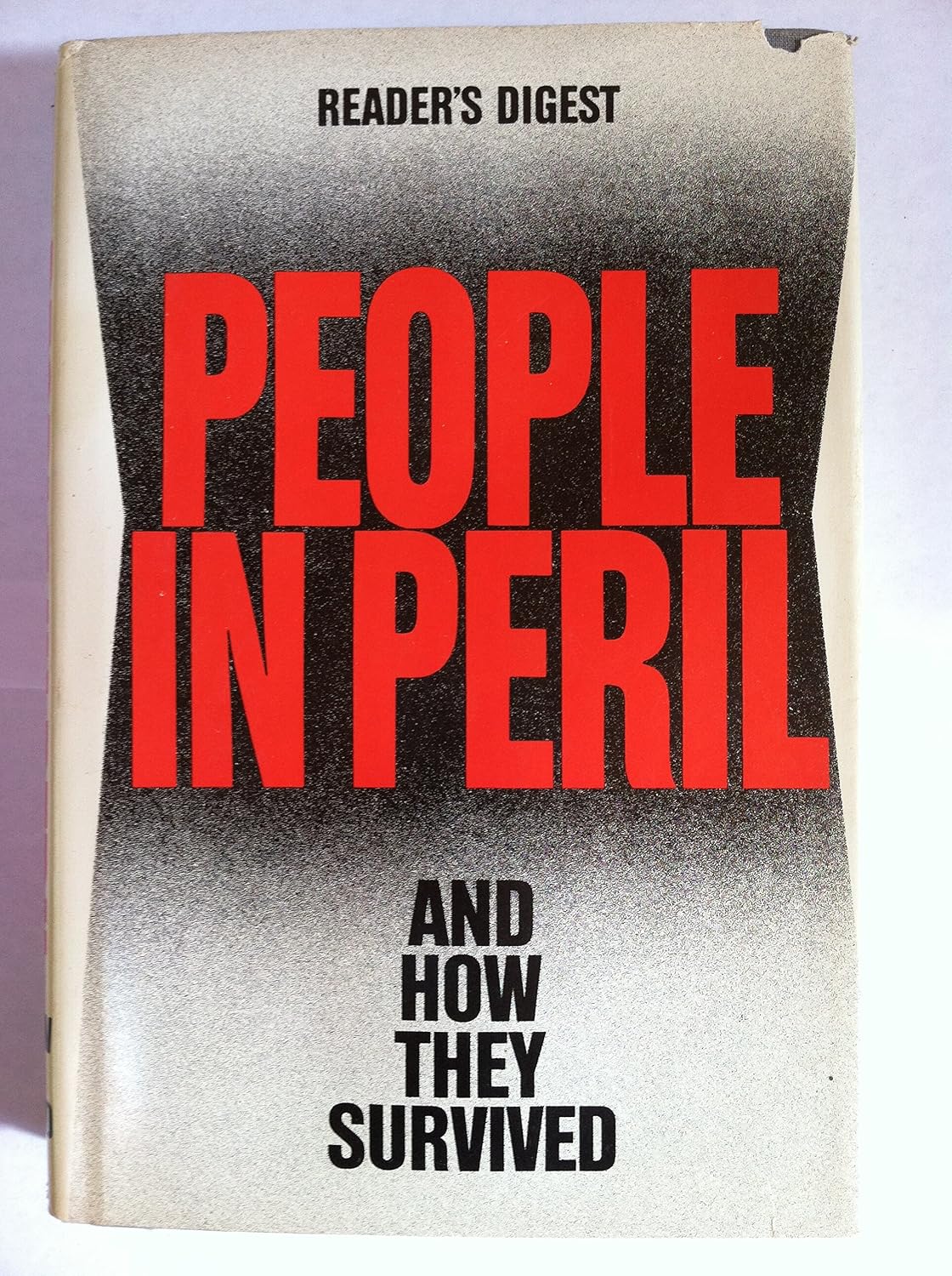 People in Peril and How They Survived: READER'S DIGEST: 9780895771544 ...