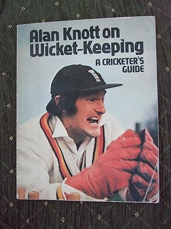 Alan Knott on Wicket-Keeping ~ A Cricketer's Guide: Amazon.co.uk: Knott ...