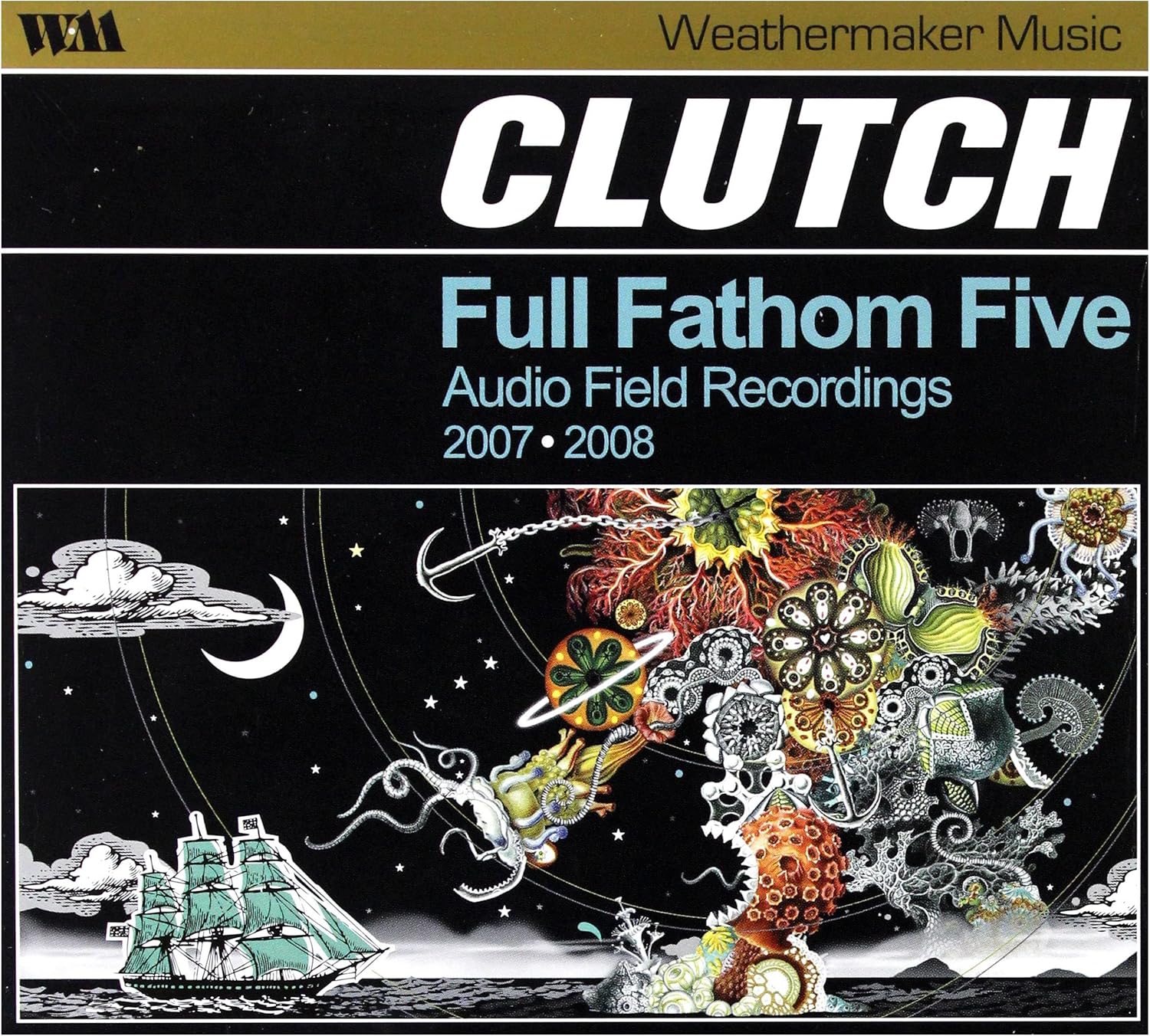 Full Fathom Five: Audio Field Recordings 2007-2008: Clutch, Mick ...