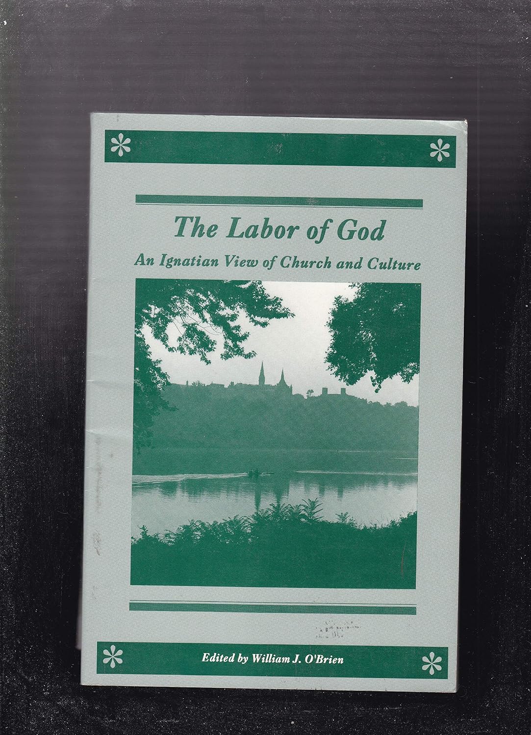 The Labor of God: An Ignatian View of Church and Culture: O'Brien ...