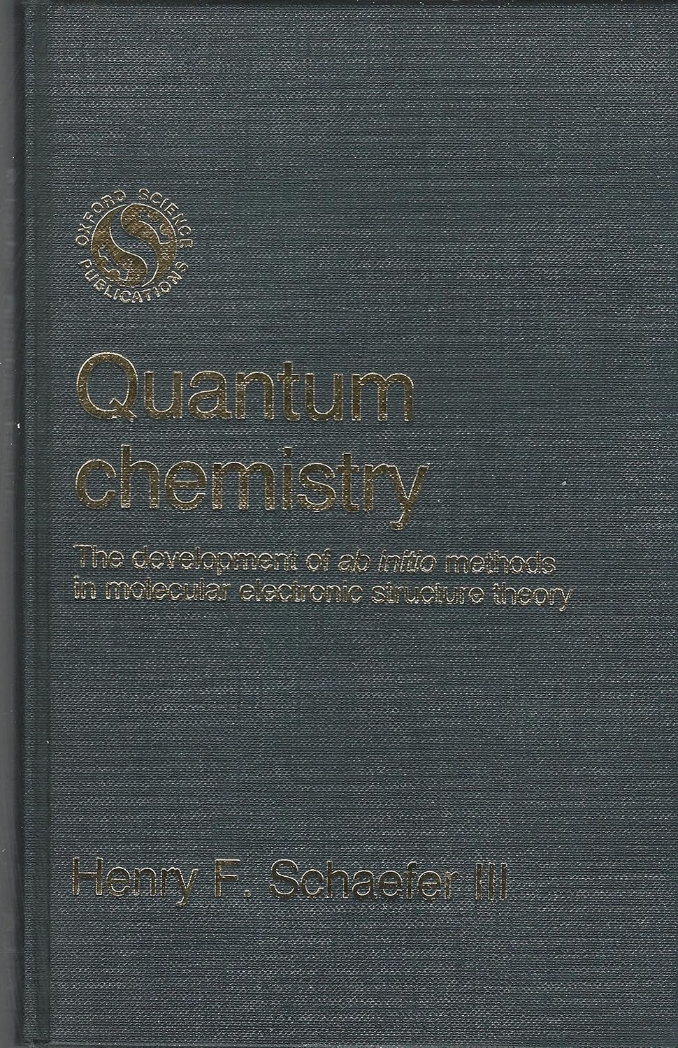 Quantum Chemistry: The Development of Ab Initio Methods in Molecular ...