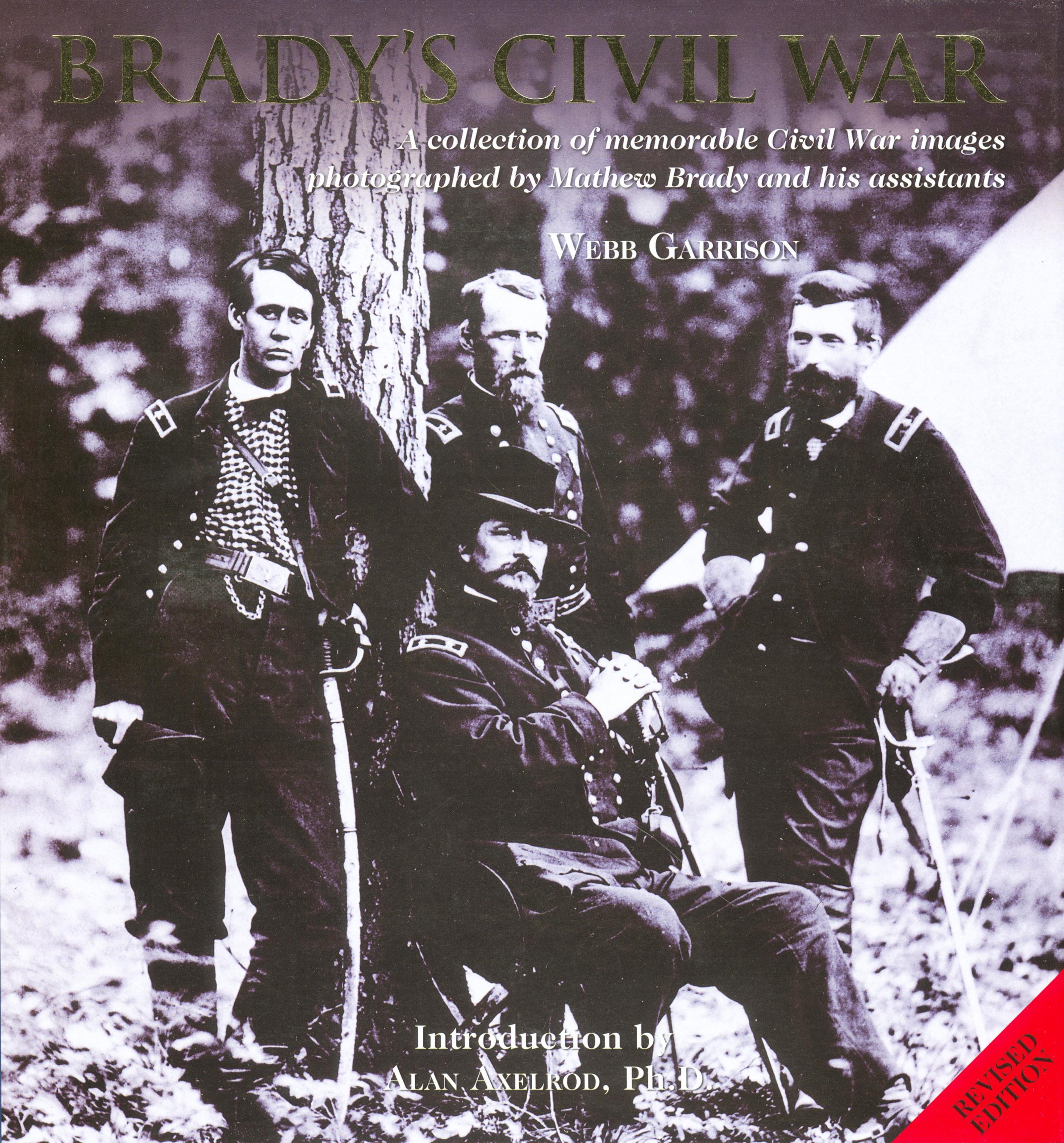 Brady's Civil War: A Collection of Memorable Civil War Images ...