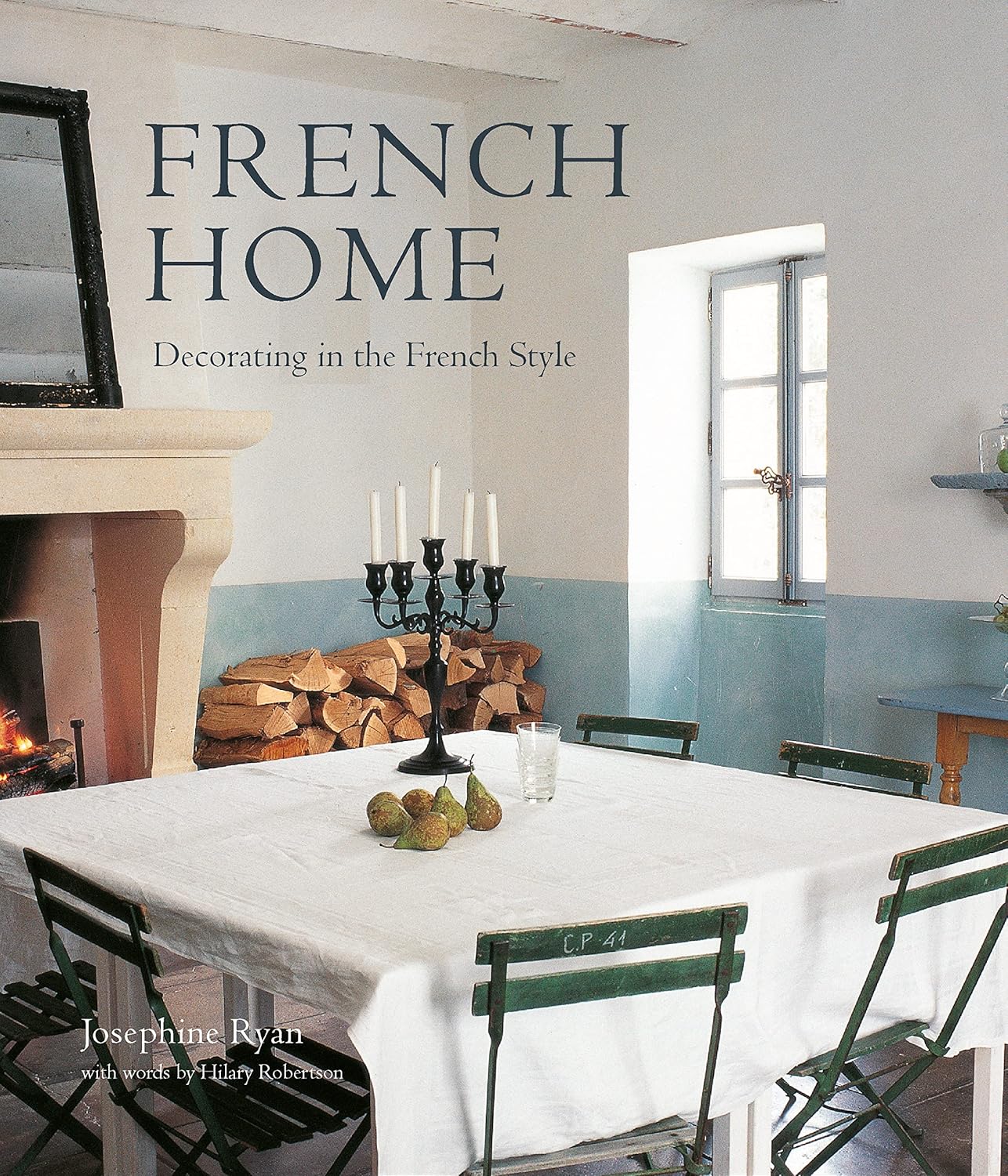 French Home: Decorating in the French style: Ryan, Josephine ...