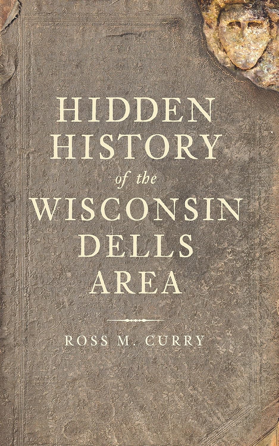 Amazon.com: Hidden History of the Wisconsin Dells Area eBook : Curry ...