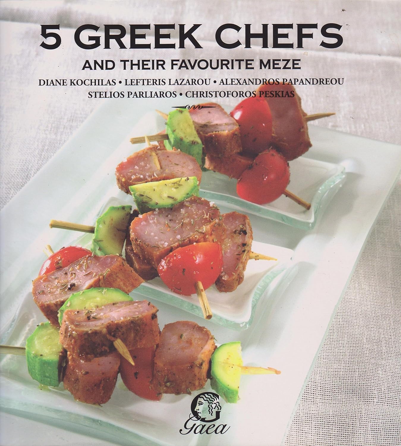 5 Greek Chefs and their Favourite Meze: Diane Kochilas,Lefteris Lazarou ...