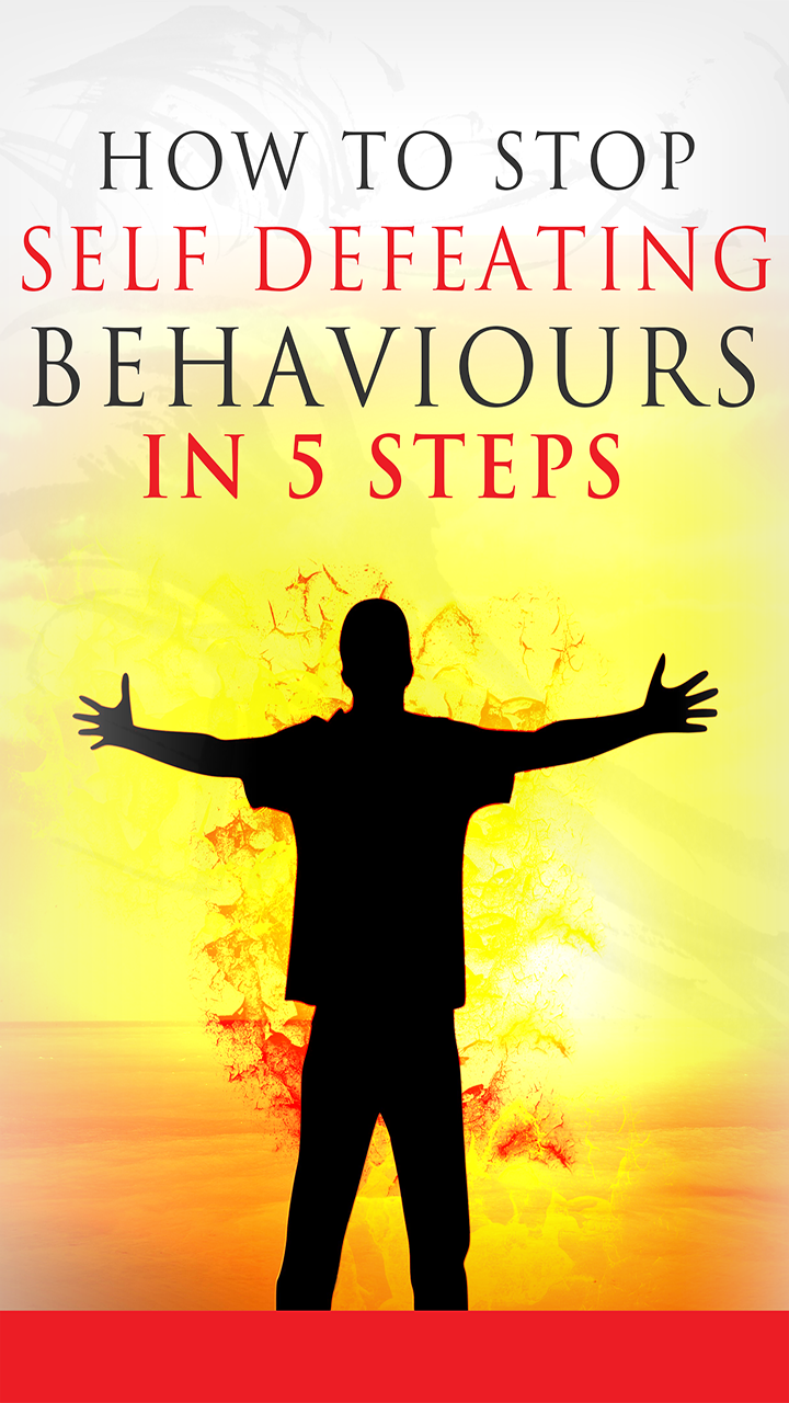 How To Overcome Self Defeating Behaviour In 5 Easy Steps - App on ...