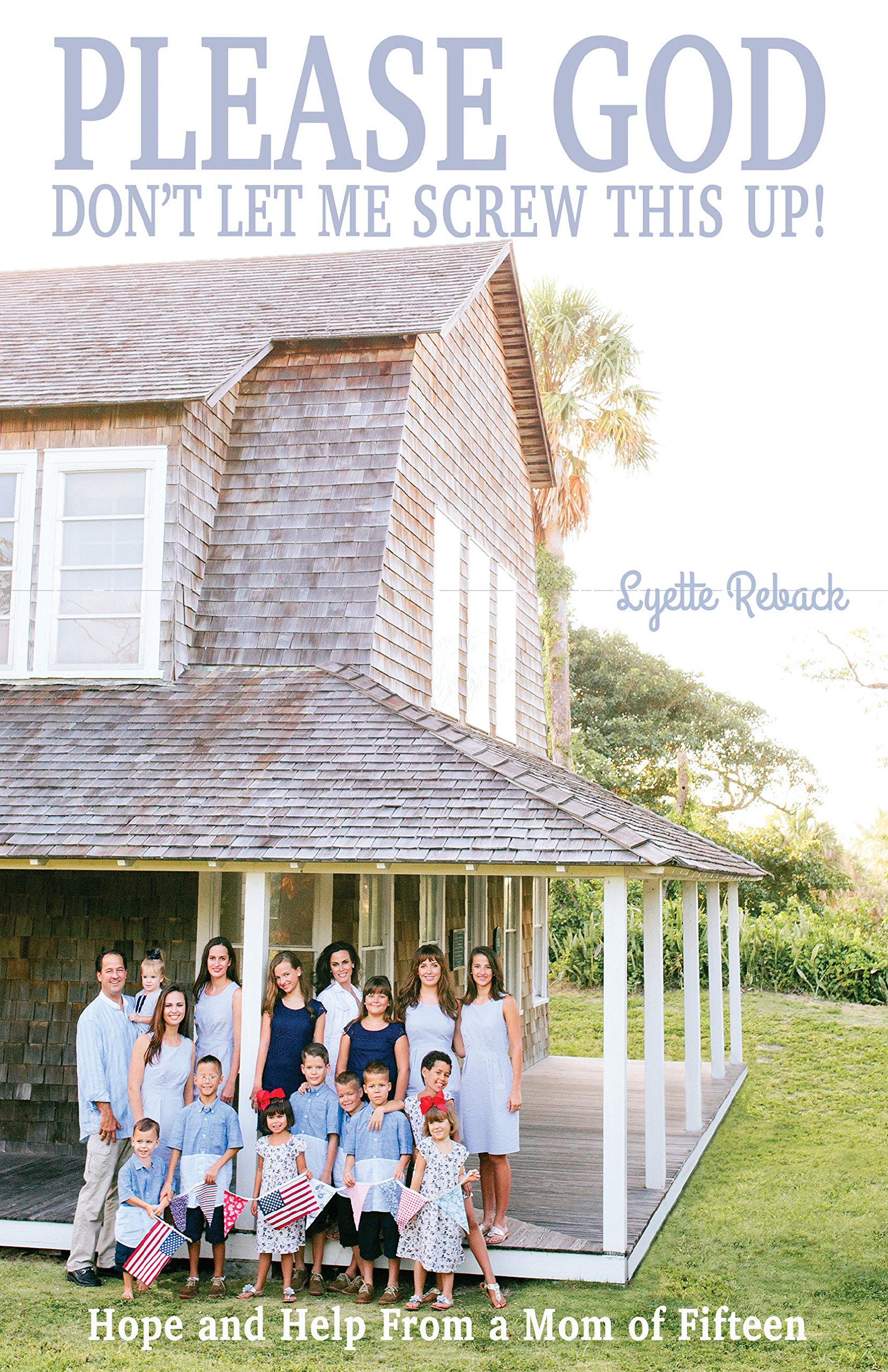 Please God Don't Let Me Screw This Up: Lyette Reback, Jan Baumer ...