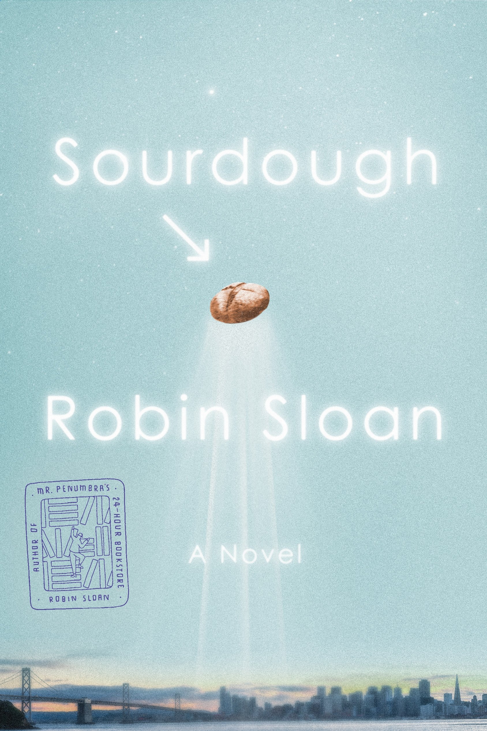 Sourdough: A Novel: Sloan, Robin: 9780374203108: Amazon.com: Books