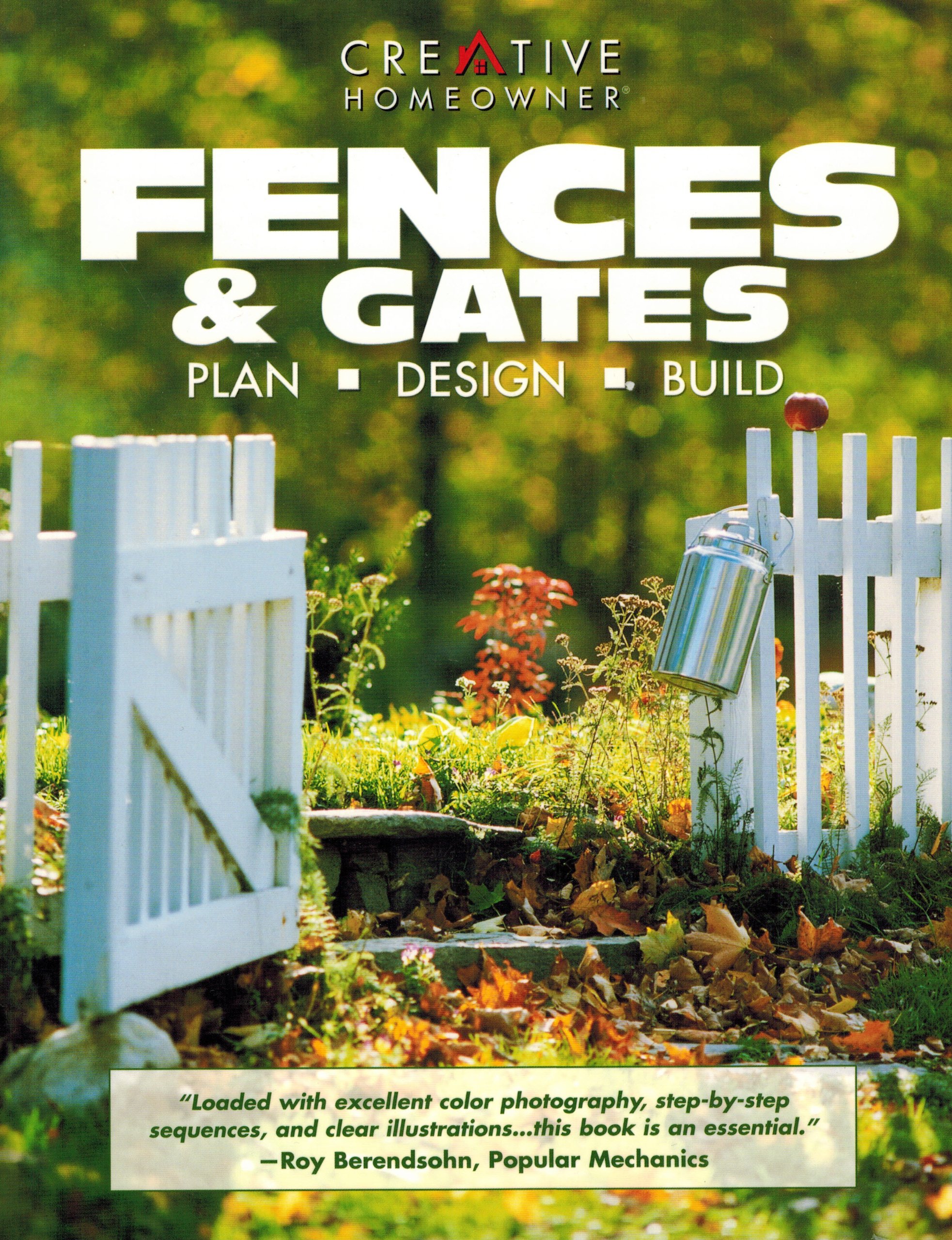 Fences & Gates: Plan-Design-Build: Editors of Creative Homeowner, Glee ...