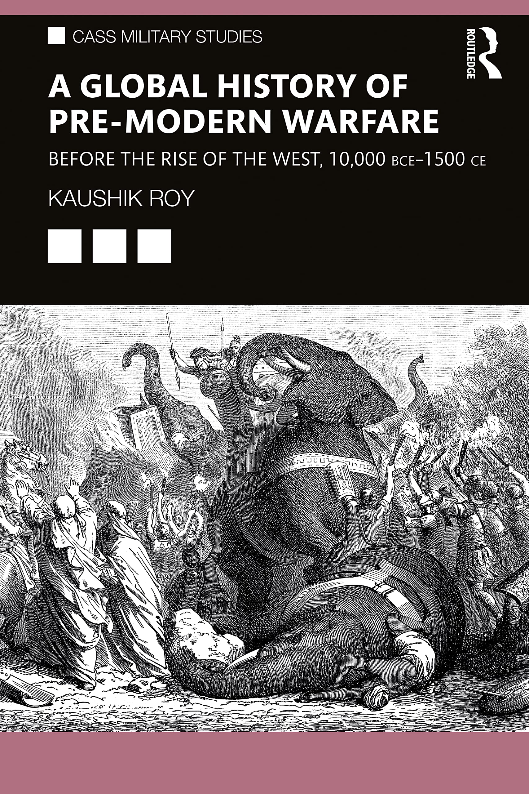 Buy A Global History of Pre-Modern Warfare: Before the Rise of the West ...