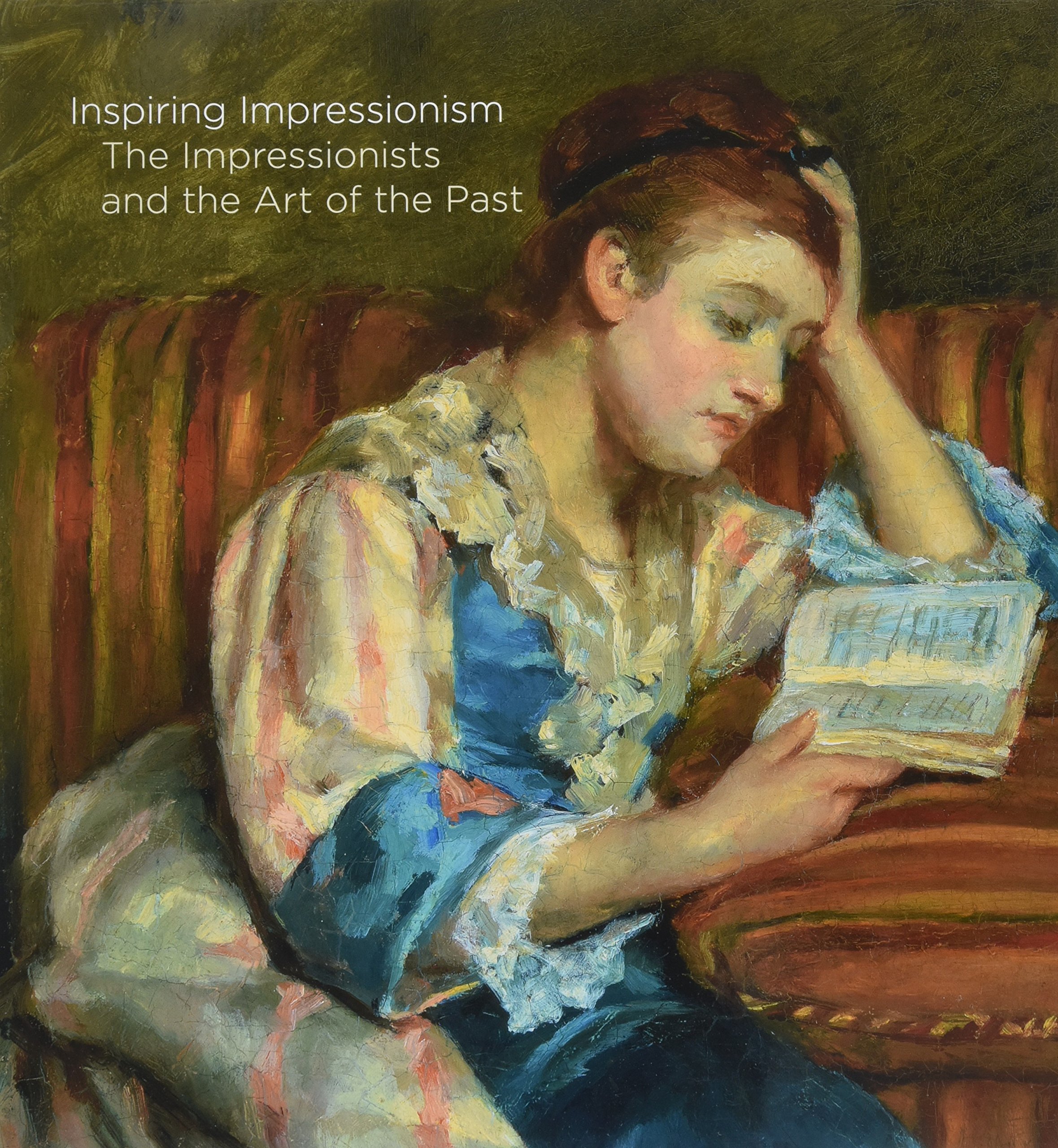 Inspiring Impressionism: The Impressionists and the Art of the Past ...