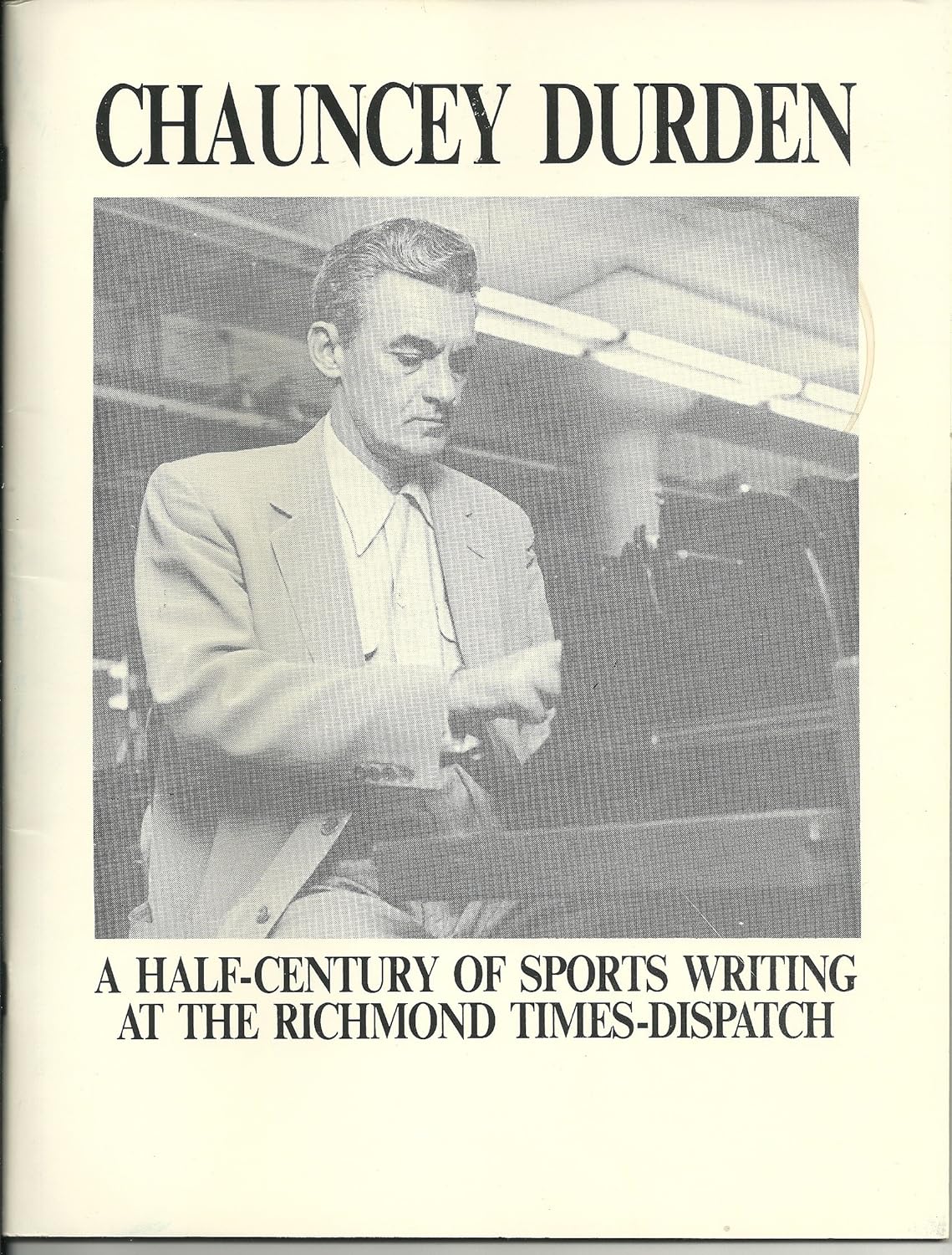 Chauncey Durden: A half-century of sports writing at the Richmond times ...