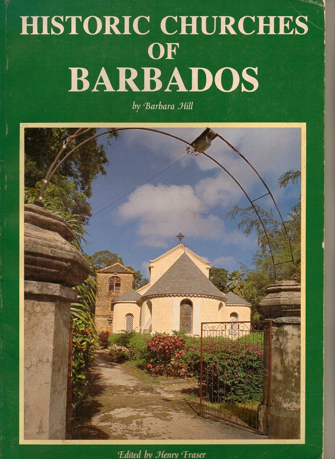 Historic Churches of Barbados: Barbara Hill, Henry Fraser, Barbara Hill ...