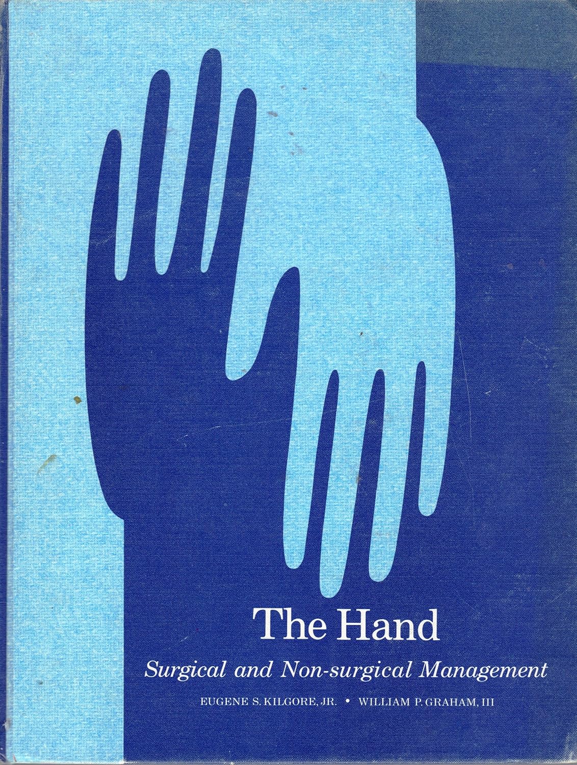 The Hand: Surgical and non-surgical management: KILGORE, Eugene S., Jr ...