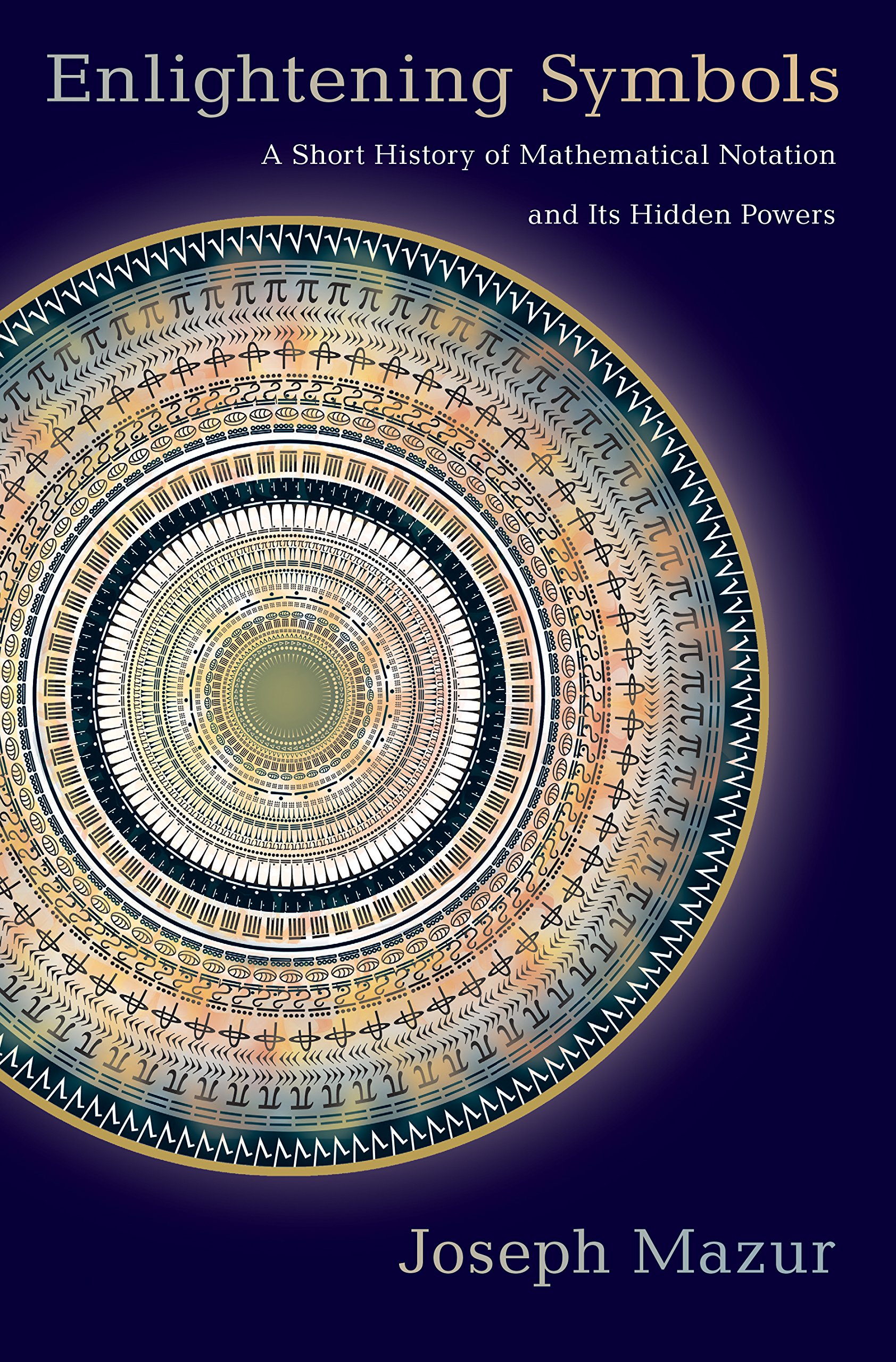 Buy Enlightening Symbols A Short History Of Mathematical Notation And buy-enlightening-symbols-a-short-history-of-mathematical-notation-and