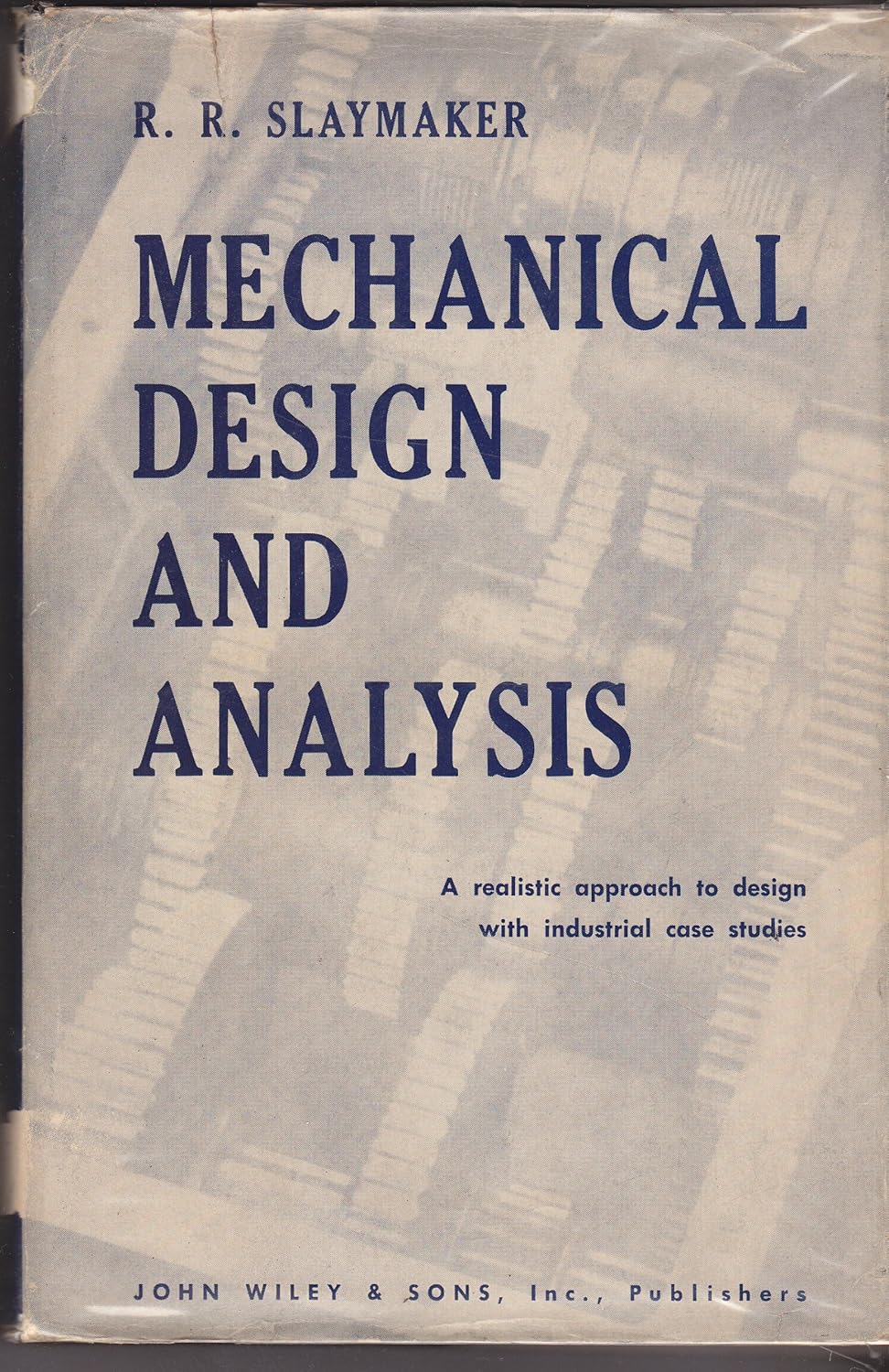 Mechanical Design and Analysis: Olav Slaymaker, Robert Ridgley ...