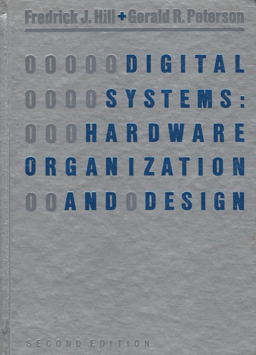 Digital Systems: Hardware Organization and Design: HILL, Frederick ...